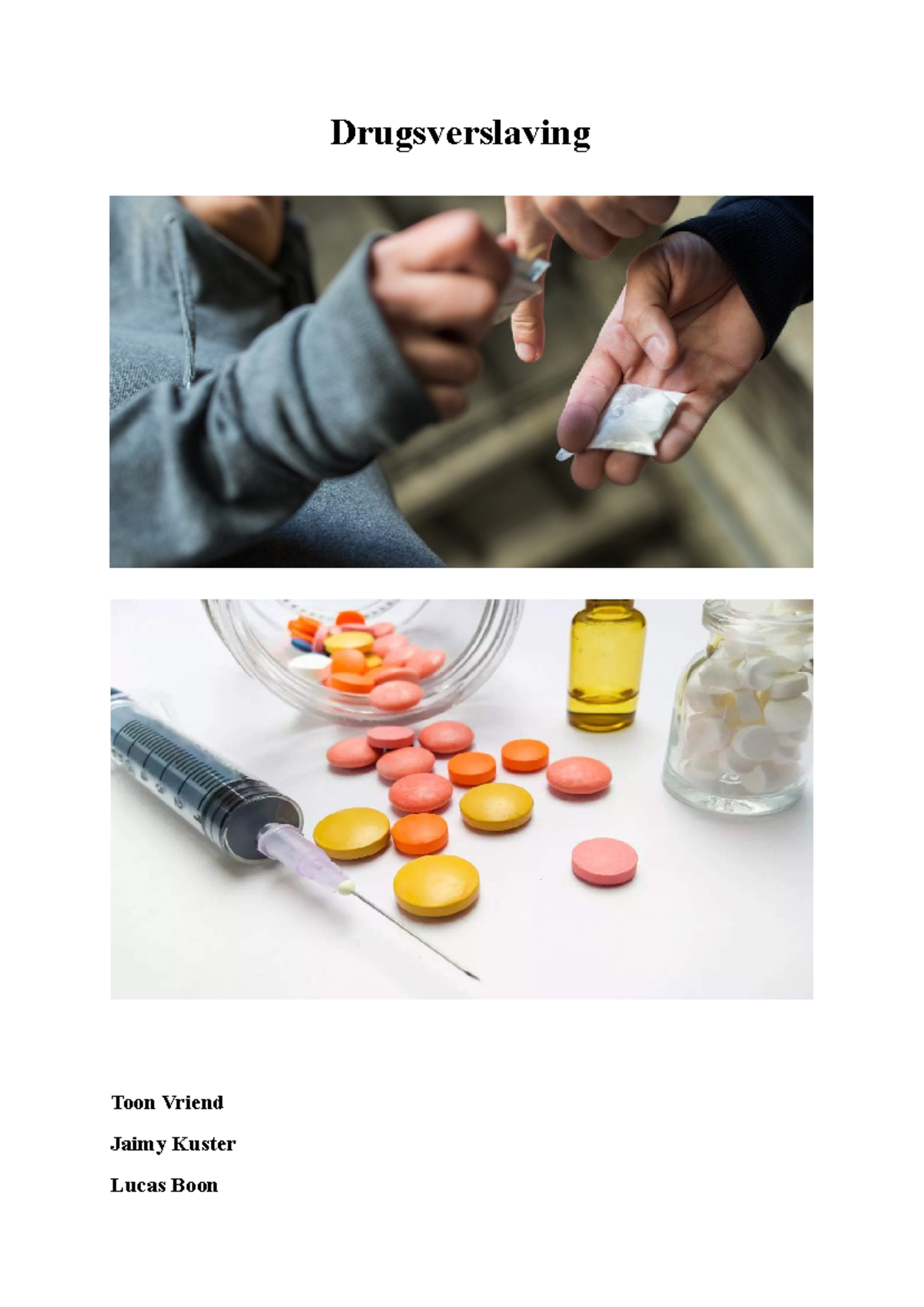 Drugsverslaving verslag - Drugsverslaving Toon Vriend Jaimy Kuster ...