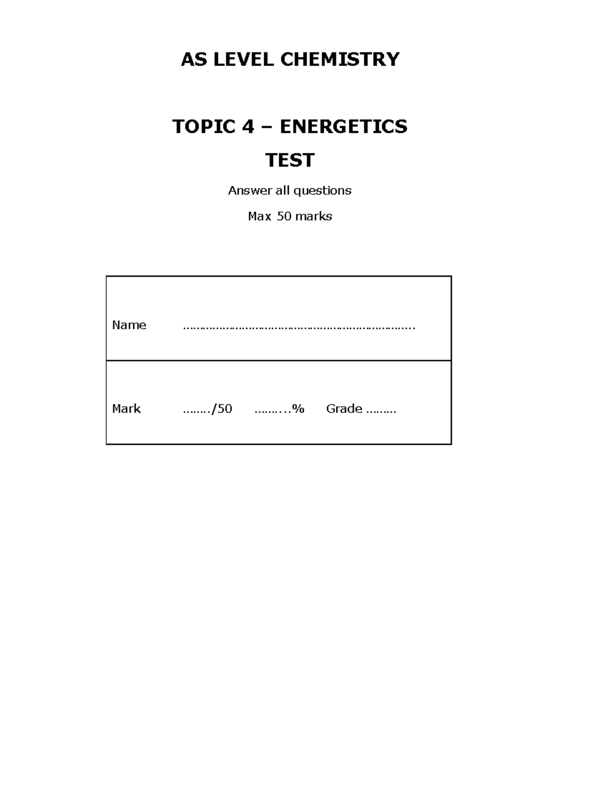 Topic 4 test - science - AS LEVEL CHEMISTRY TOPIC 4 – ENERGETICS TEST ...