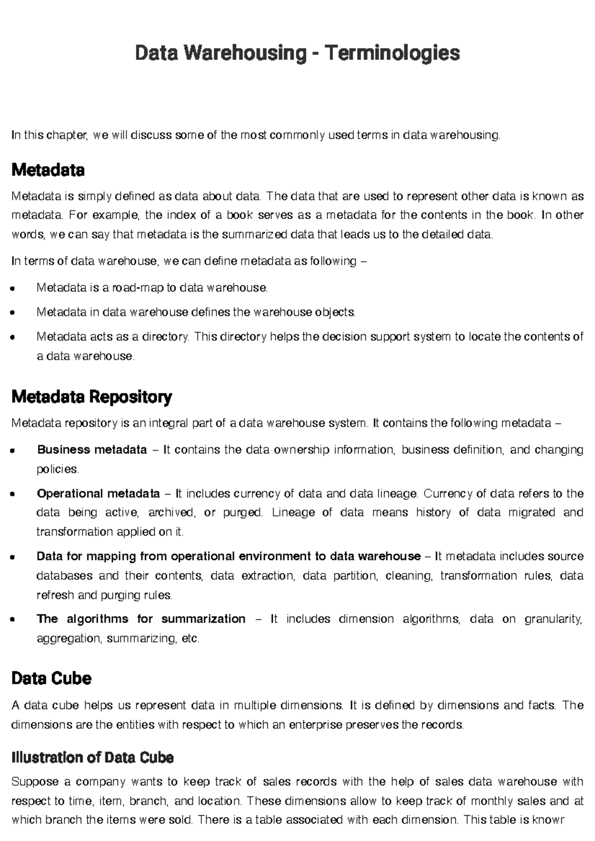 Data Warehousing - Terminologies - Metadata Metadata is simply deûned as data about data. The ...