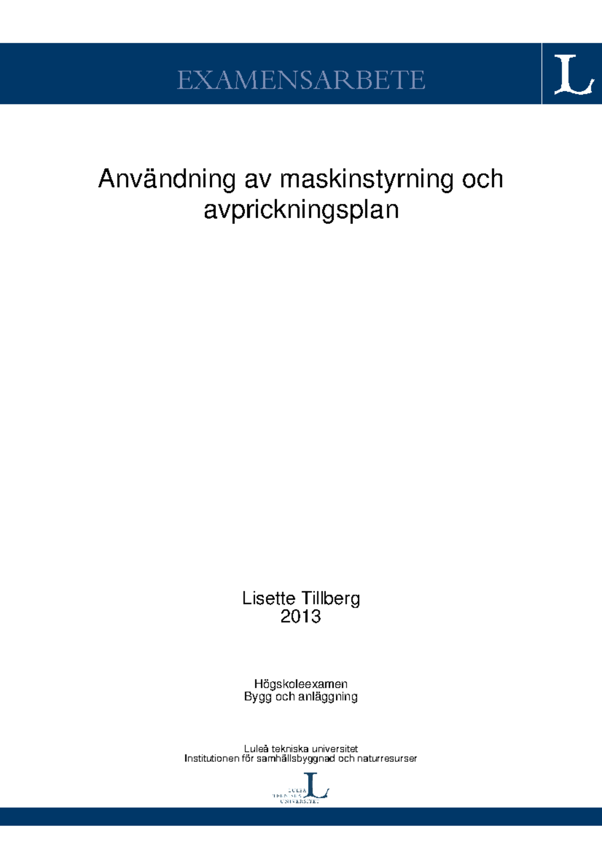 Examensarbete inom Bygg och anläggning - EXAMENSARBETE Användning av maskinstyrning och - Studocu