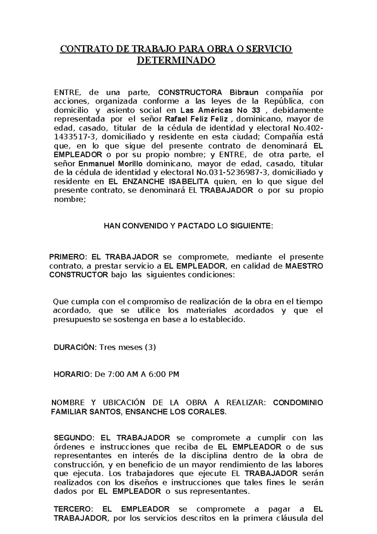 Contrato Laboral - CONTRATO DE TRABAJO PARA OBRA O SERVICIO DETERMINADO ENTRE, de una parte ...