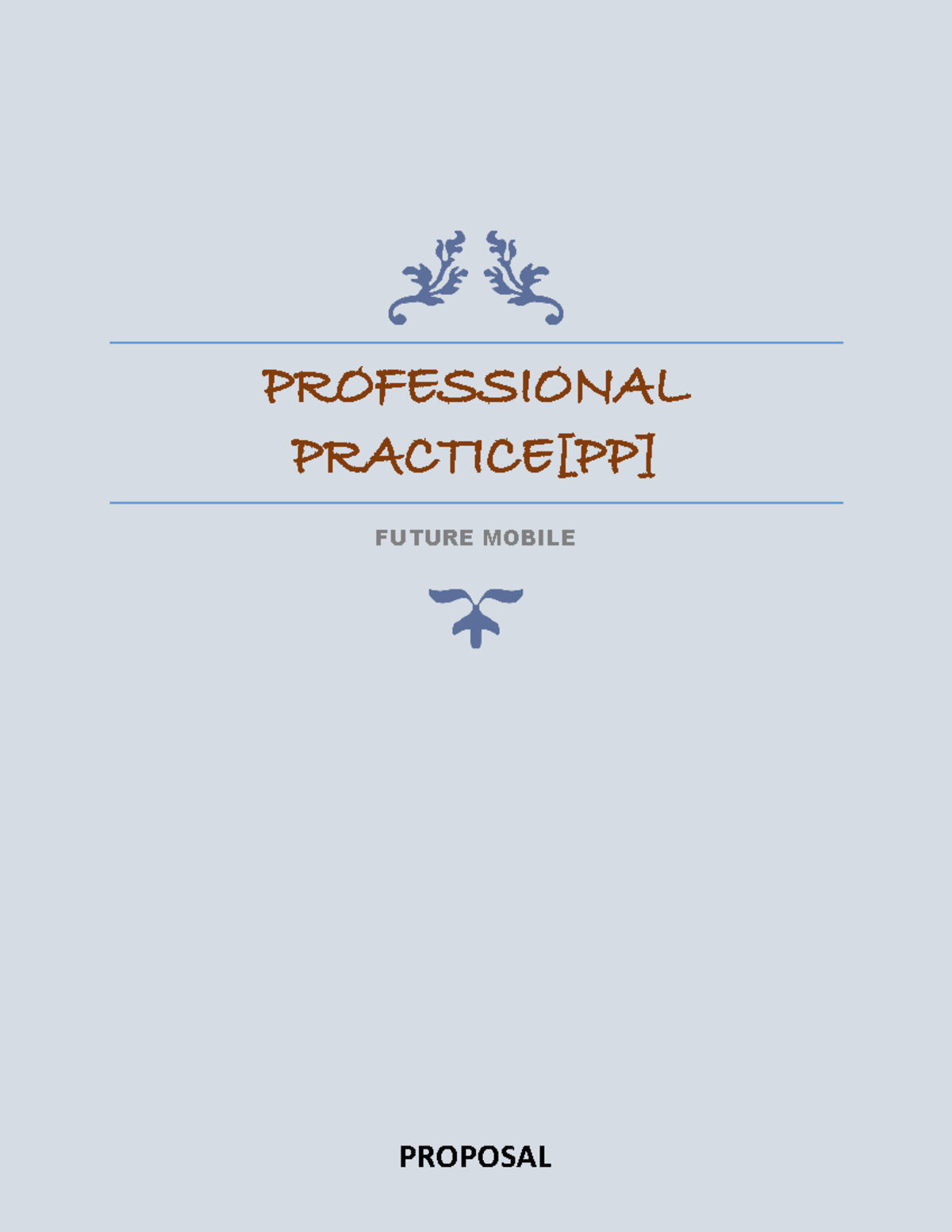 Professional Practice - PROPOSAL PROFESSIONAL PRACTICE[PP] FUTURE ...