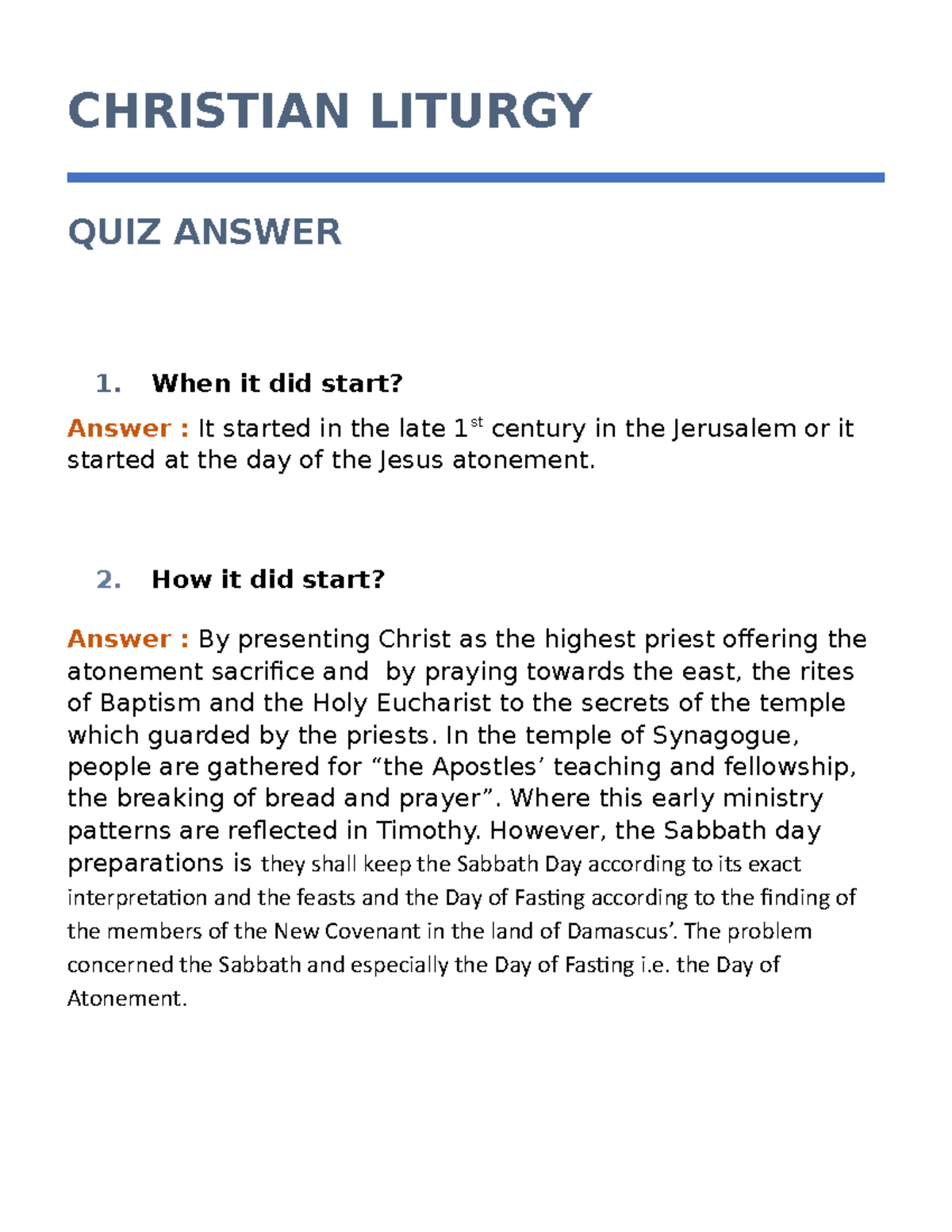 Answer to the Christian Liturgy assignment - CHRISTIAN LITURGY QUIZ ANSWER 1. When it did start ...