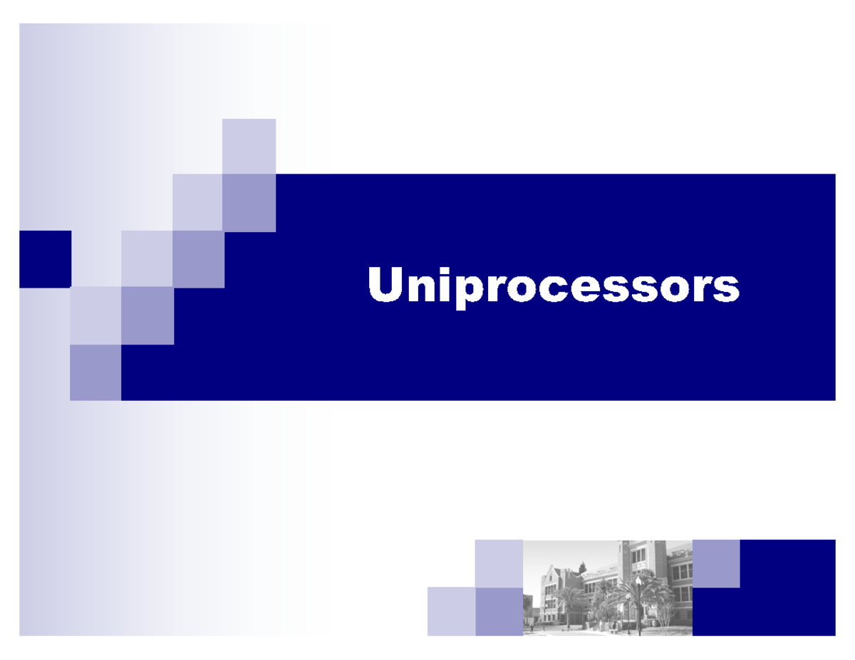 Lecture 2 - info - Uniprocessors Overview PART I: Uniprocessors and ...