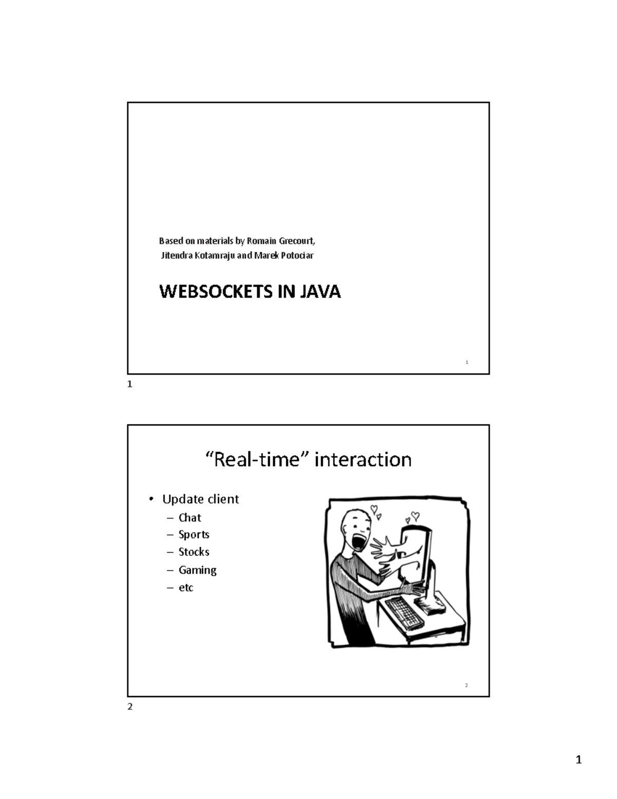 Websockets - Assignment - WEBSOCKETS IN JAVA Based on materials by Romain Grecourt, Jitendra ...