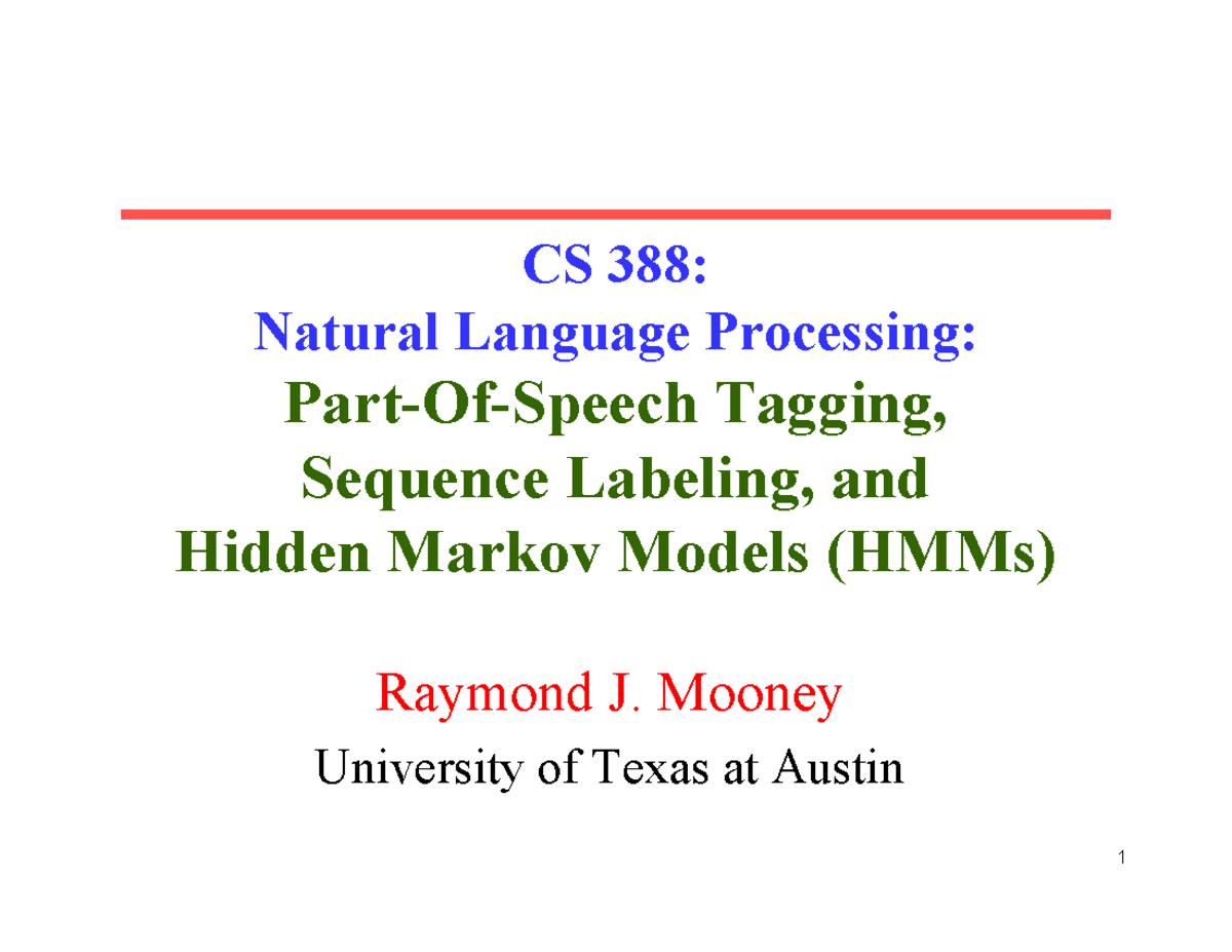 123 - nlp - CS 388: Natural Language Processing: Part-Of-Speech Tagging, Sequence Labeling, and ...