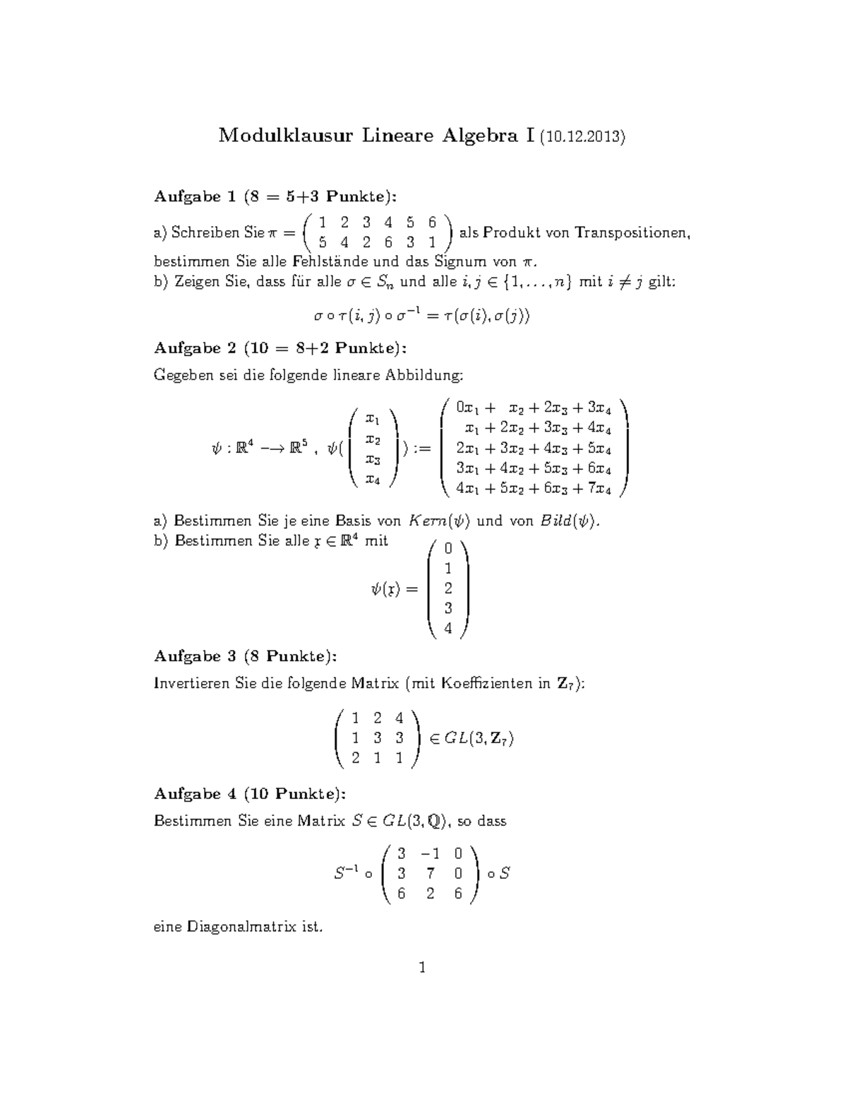 Aufgaben Klausur 2013 - Modulklausur Lineare Algebra I (10.12) Aufgabe 1 (8 = 5+3 Punkte): a ...