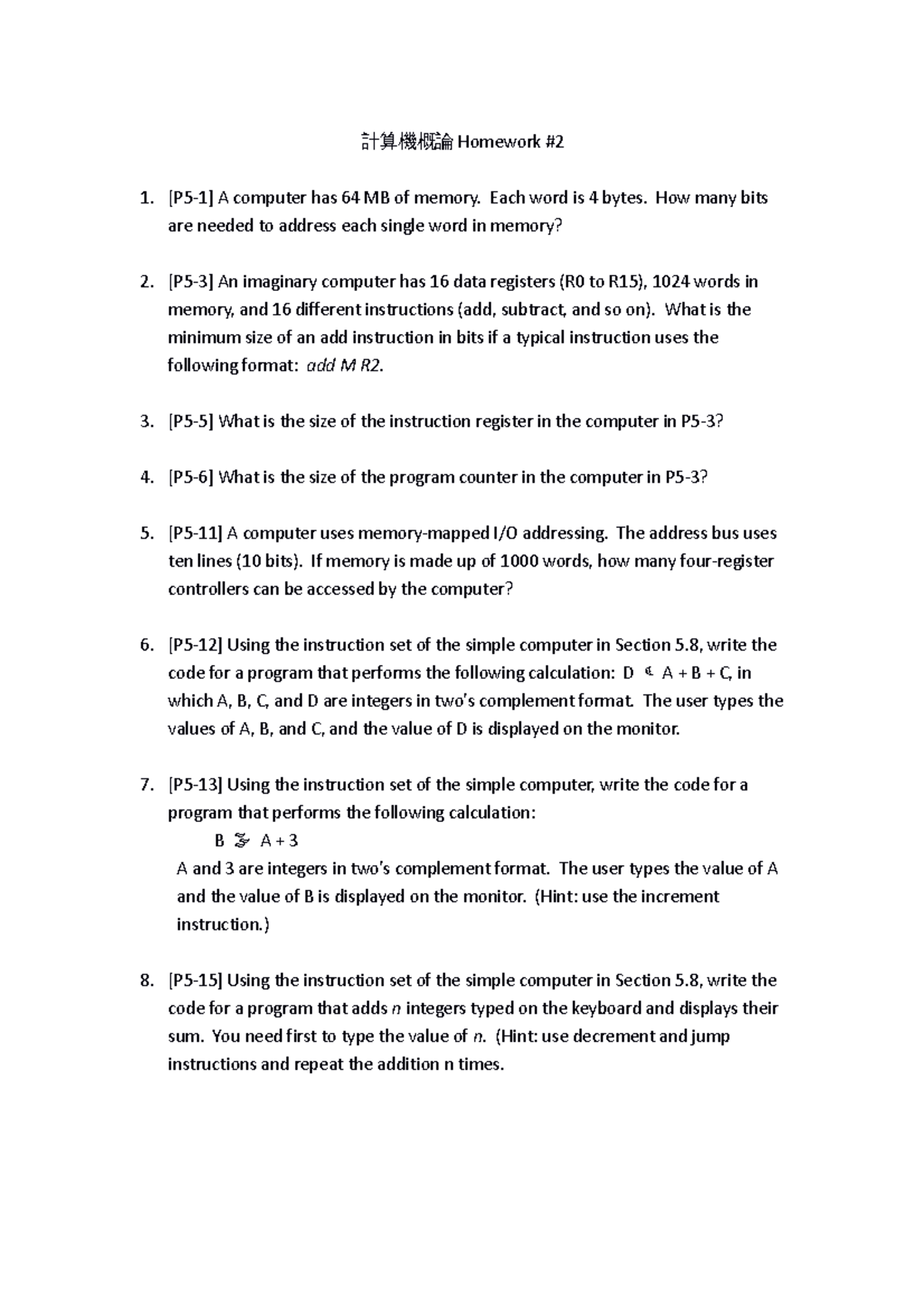 Hw2 what a nice day - 計算機概論 Homework # [P5-1] A computer has 64 MB of memory. Each word is 4 ...