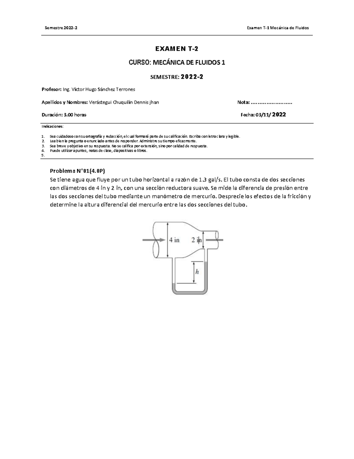 Examen T-2 real - compartir - EXAMEN T- CURSO: MECÁNICA DE FLUIDOS 1 SEMESTRE: 2022- Profesor ...