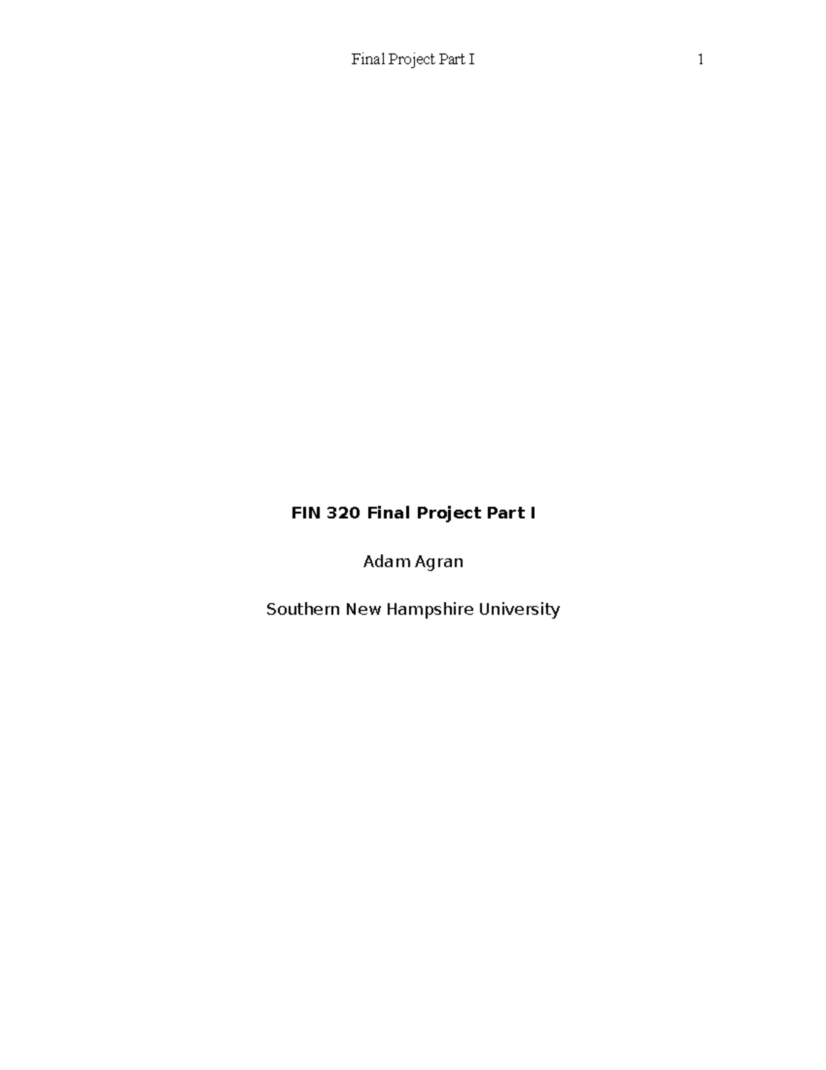 FIN320 Final Project Part 1 - FIN 320 Final Project Part I Adam Agran ...