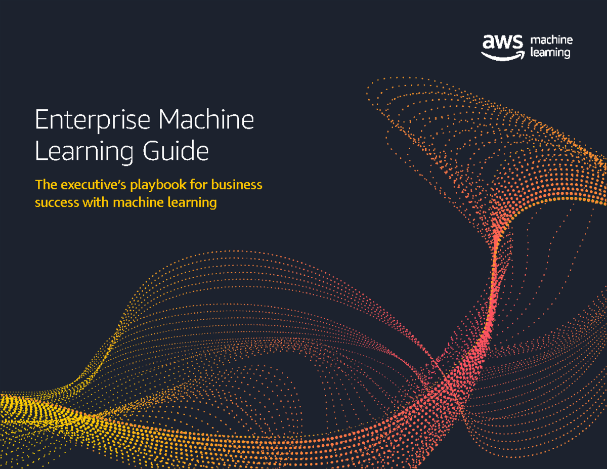 AWS Enterprise Machine Learning Guide - Corporate Finance - Studocu