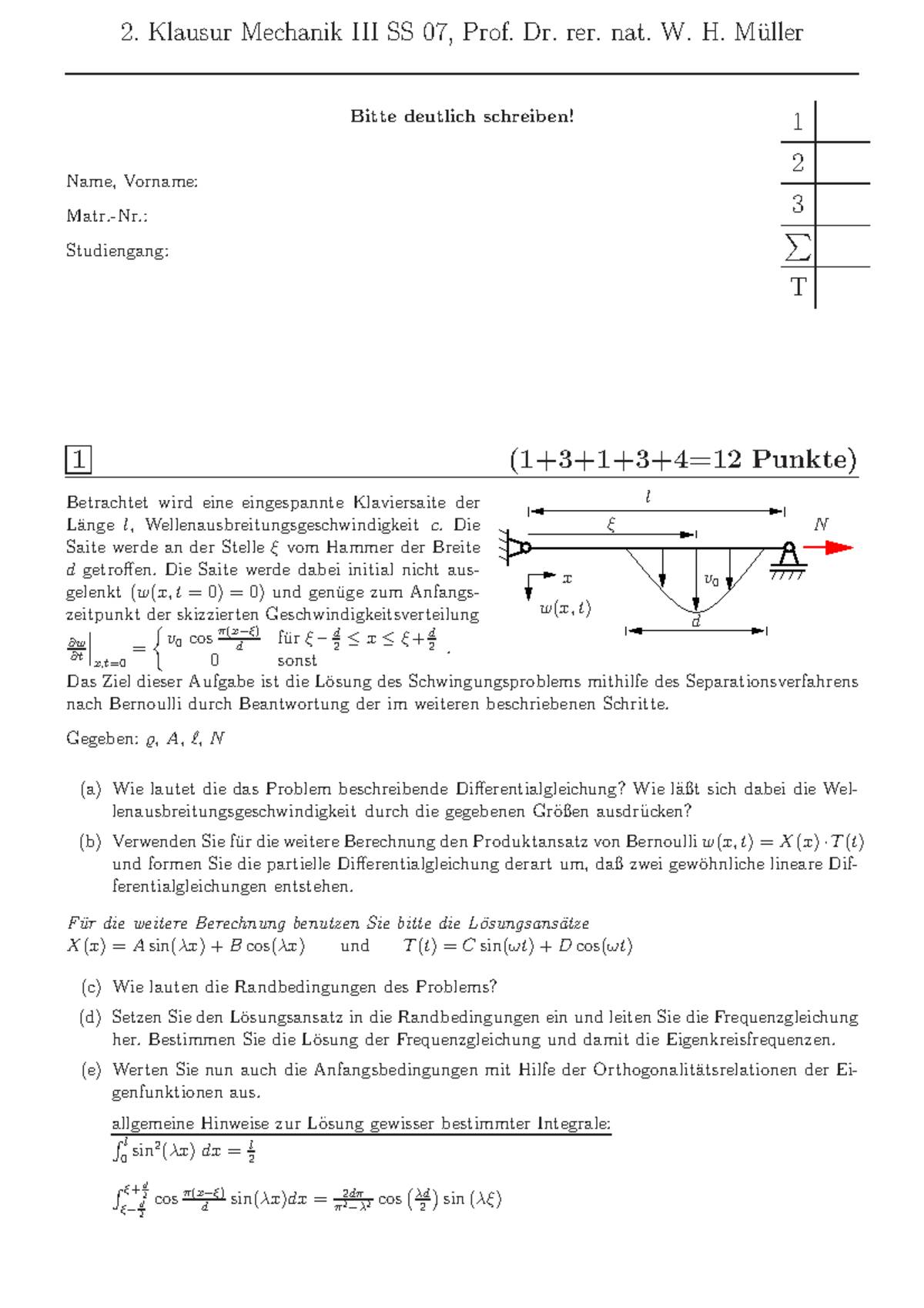 Klausur 2 Mech III SS2007 - 2. Klausur Mechanik III SS 07, Prof. Dr. rer. nat. W. H. M ̈uller ...