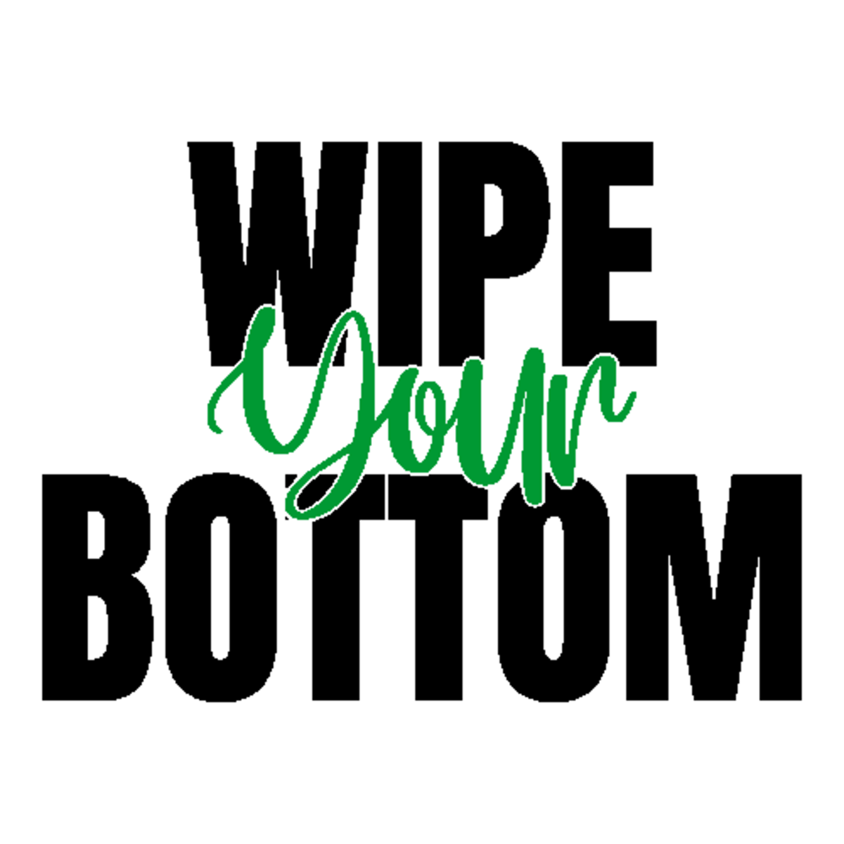 Wipe your bottom - pdf for a t-shirt business - BOTTOMI BOTTOMI - Studocu