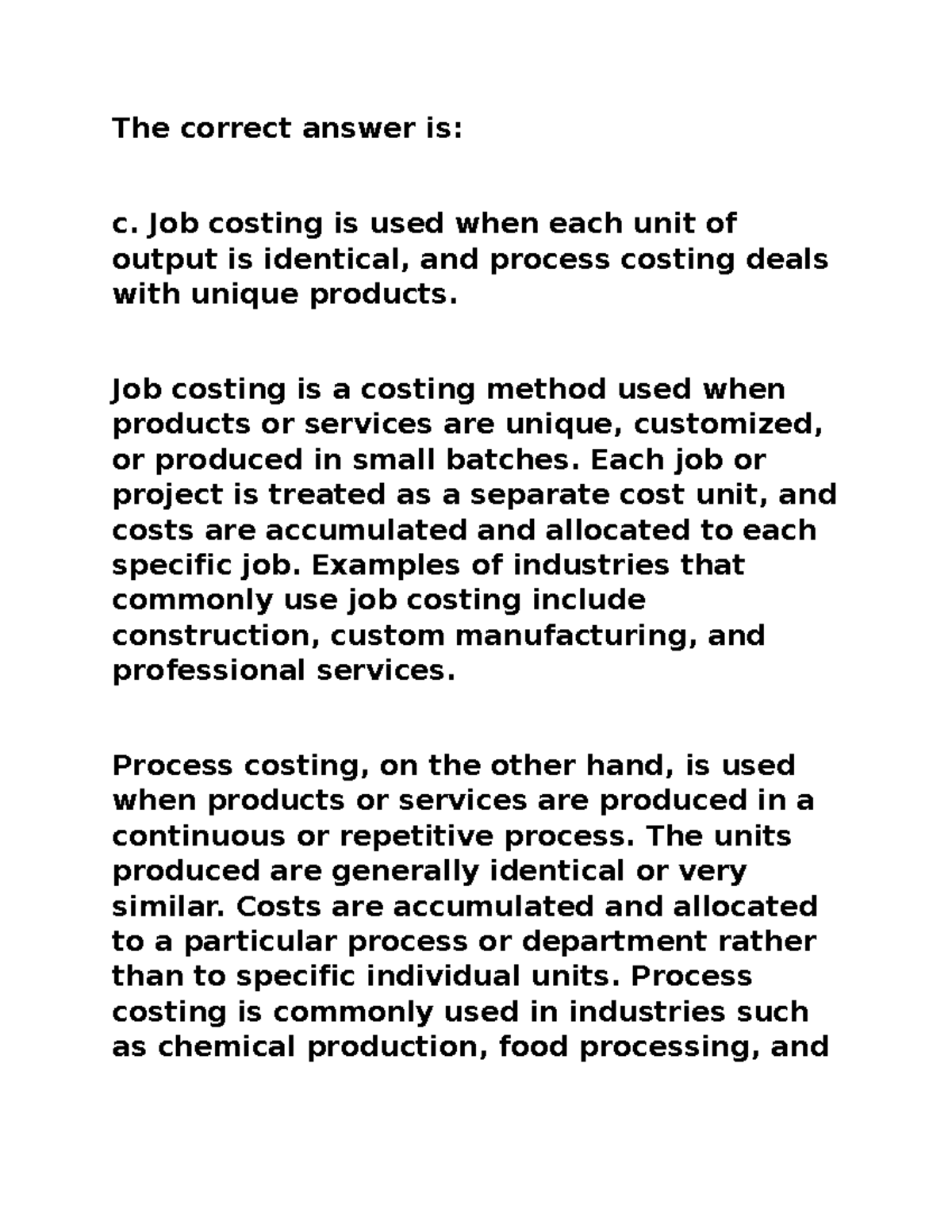 Ep 3 gp - mcq - The correct answer is: c. Job costing is used when each ...