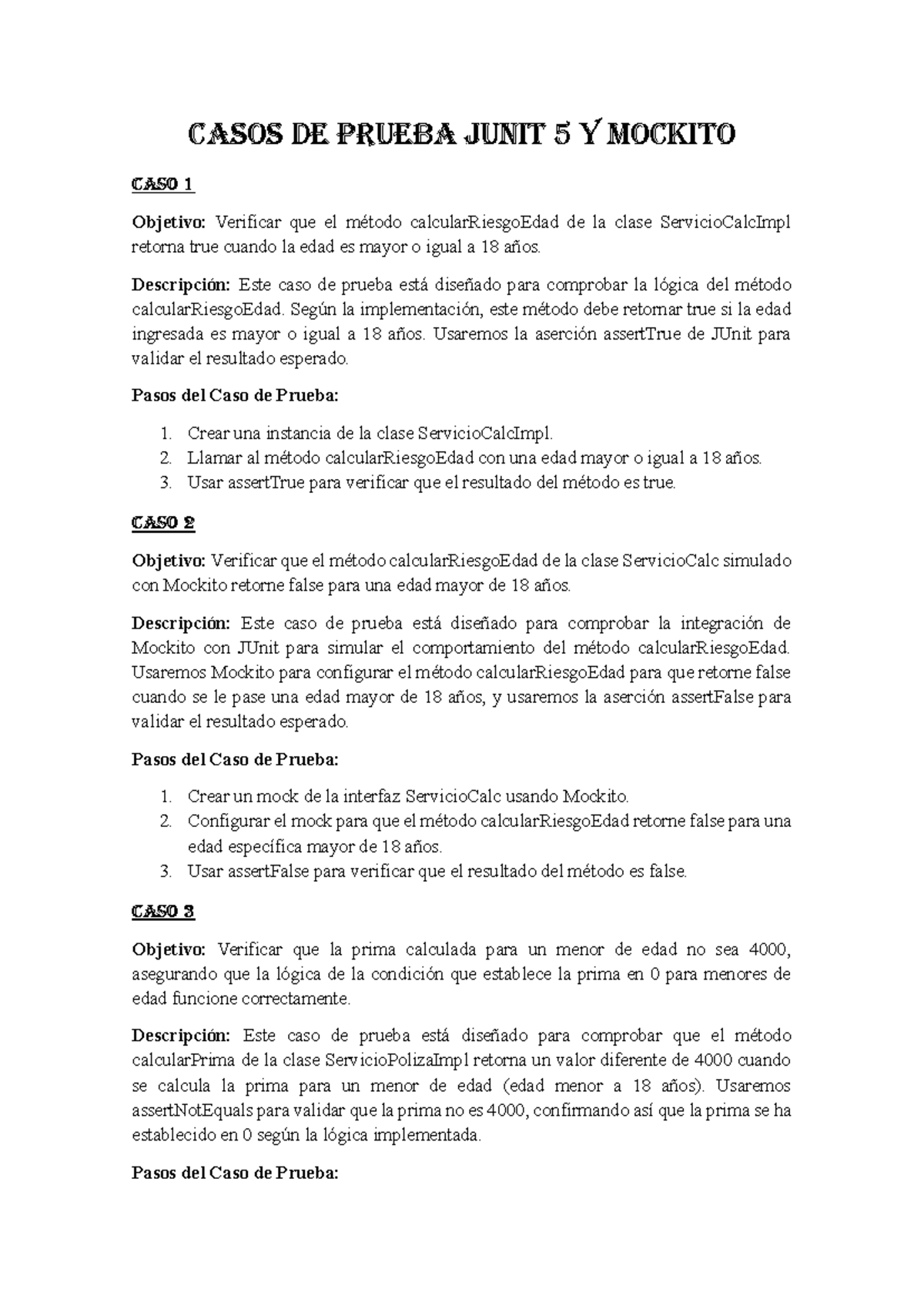 Casos de Prueba JUnit 5 y Mockito - Casos de Prueba Junit 5 y MoCkito Caso 1 Objetivo: Verificar ...
