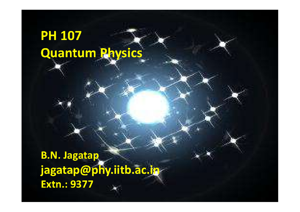 Lecture 1 - 019-20 Midsem Paper - HCDCD - PH 107 Quantum Physics B. Jagatap jagatap@phy.iitb.ac ...