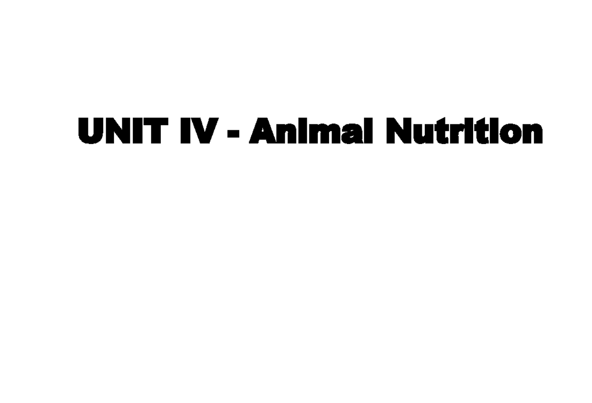 Unit IV - Nutrition - LECTURE NOTES - UNIT IV - Animal Nutrition Animal ...