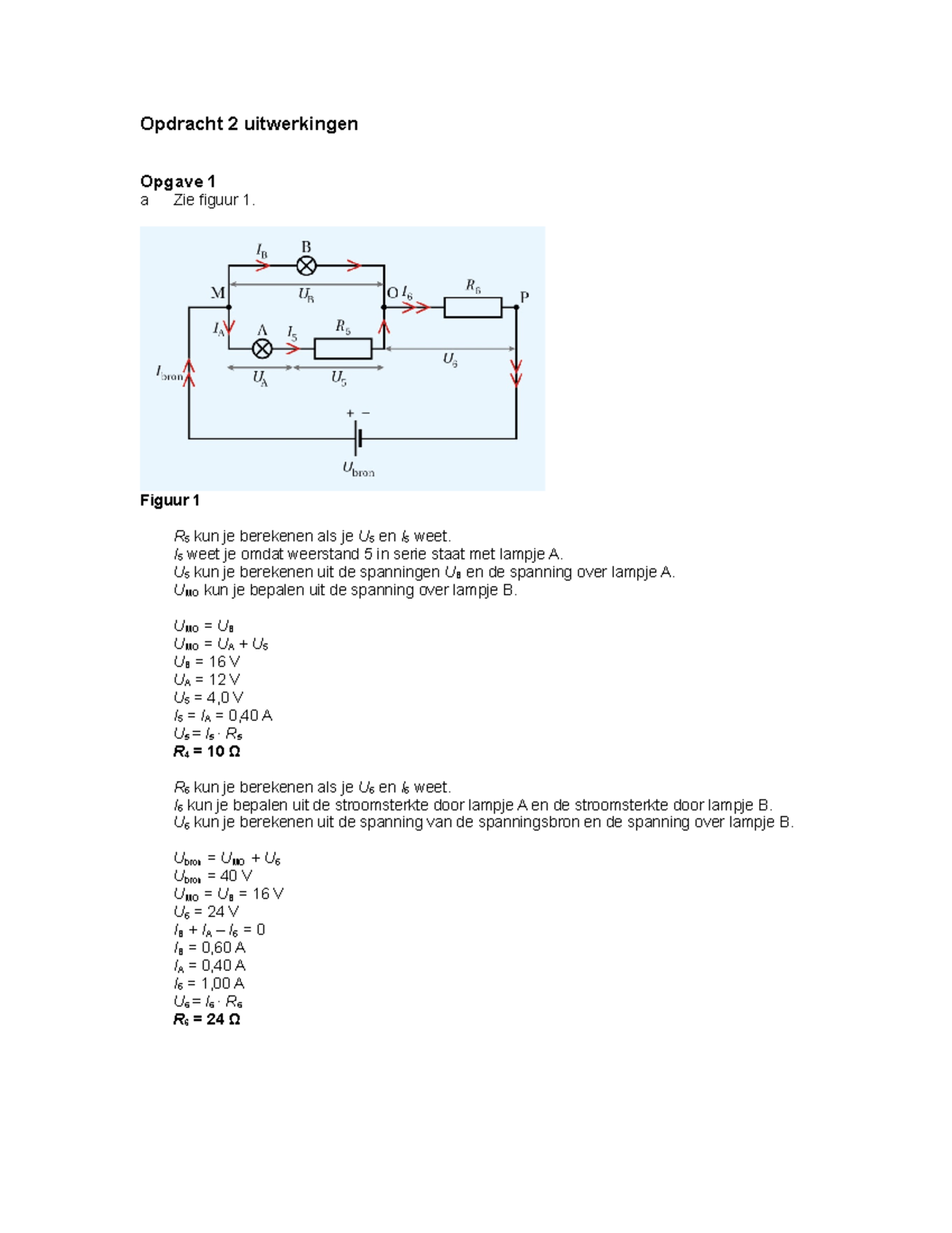 Uitwerkingen hst 2 - Opdracht 2 uitwerkingen Opgave 1 a Zie figuur 1. Figuur 1 R 5 kun je ...