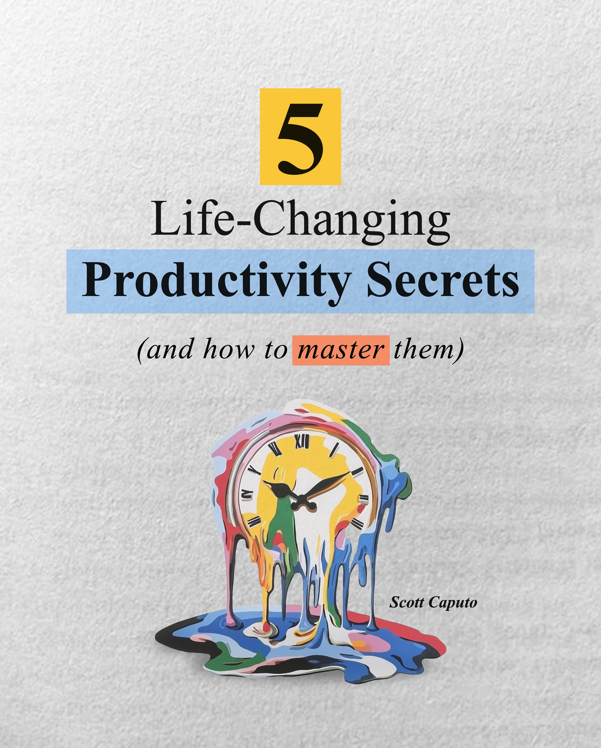 Swipe 1725995929 - Administración del tiempo - 5 Productivity Secrets (and how to master them ...
