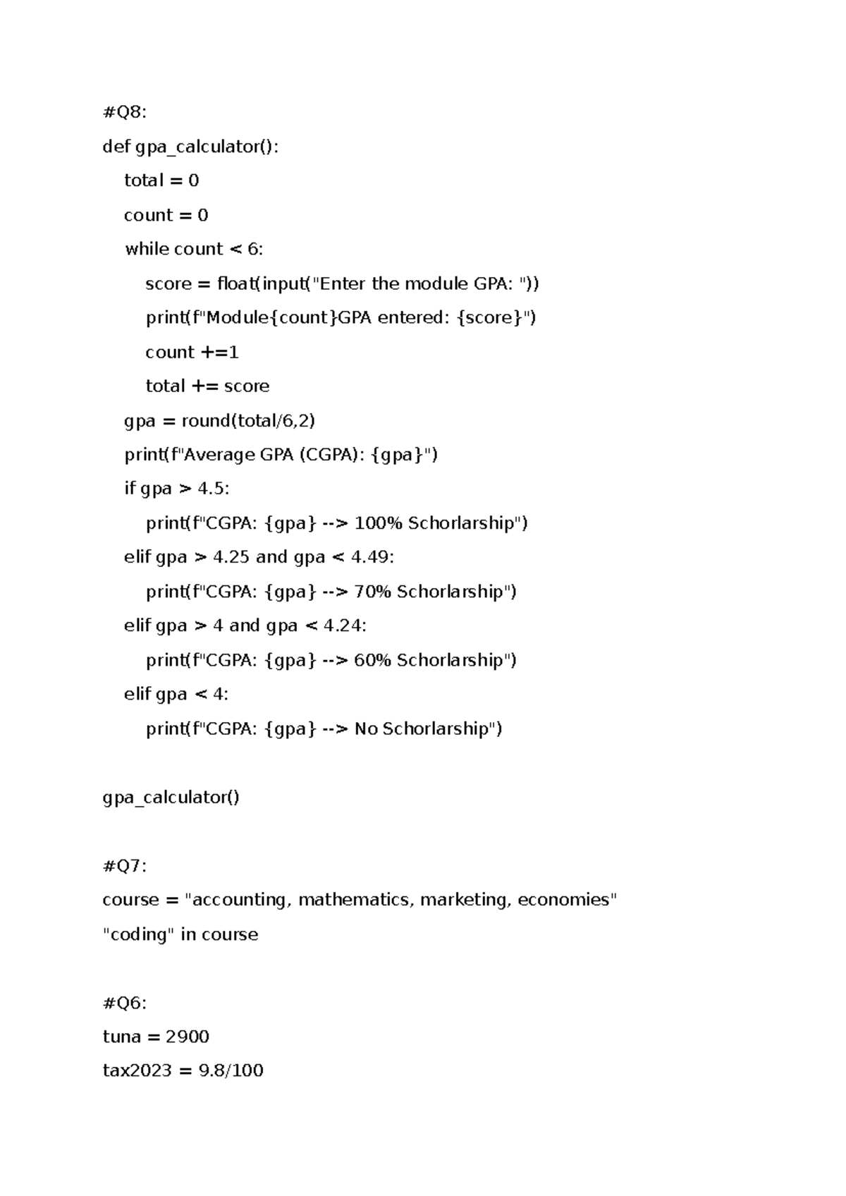 Nothing - something - #Q8: def gpa_calculator(): total = 0 count = 0 ...