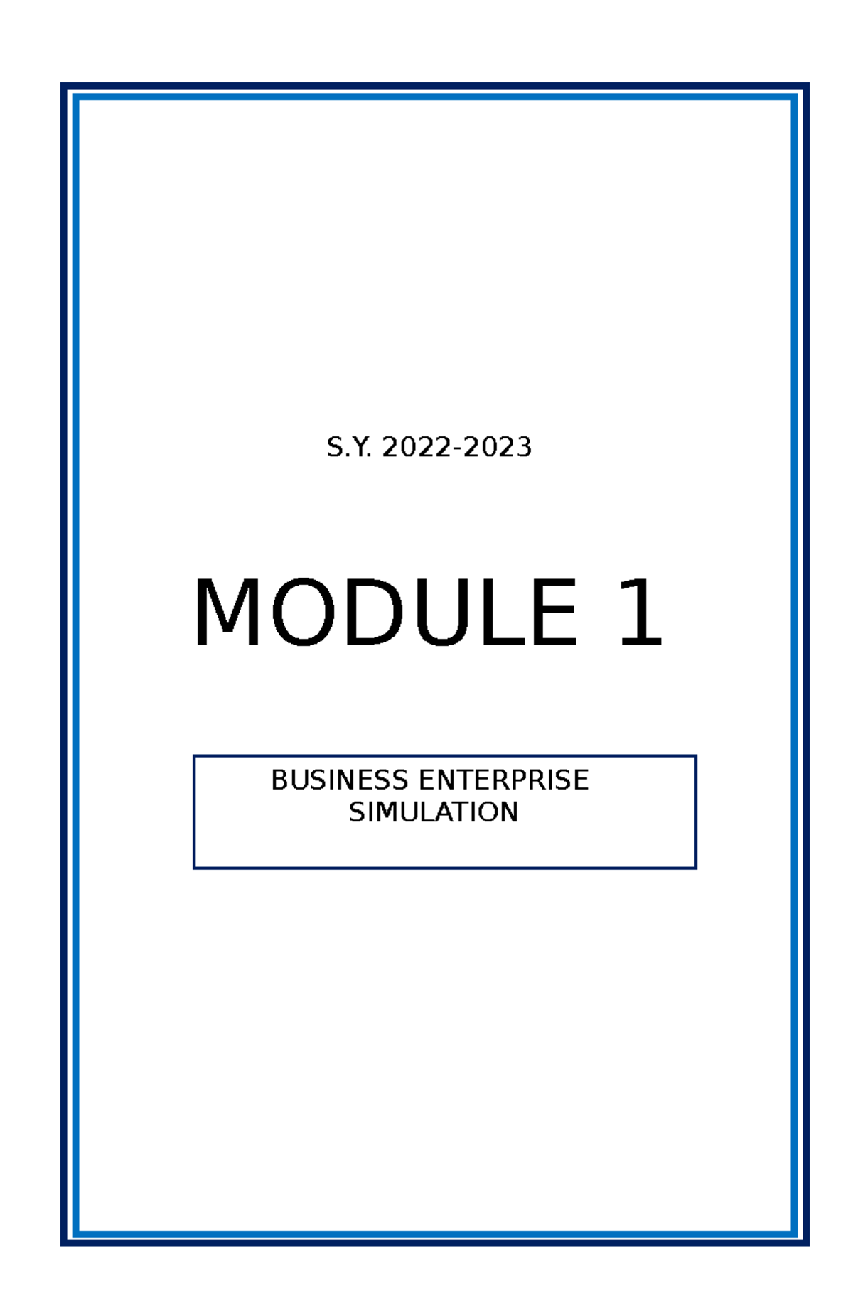 Business Enterprise Simulation 1 - S. 2022- MODULE 1 BUSINESS ...