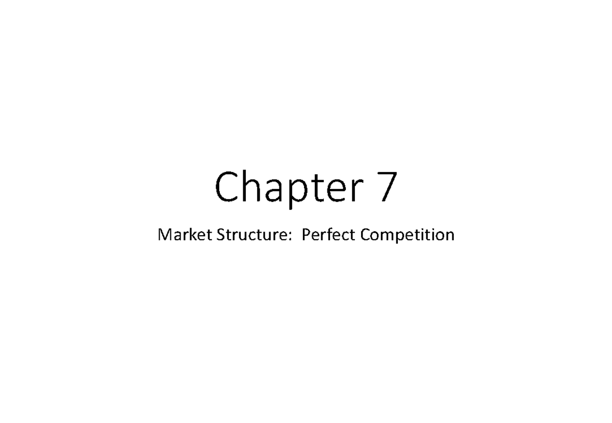 Chapter 7 Market Structure Perfect Competition - Chapter 7 Market ...