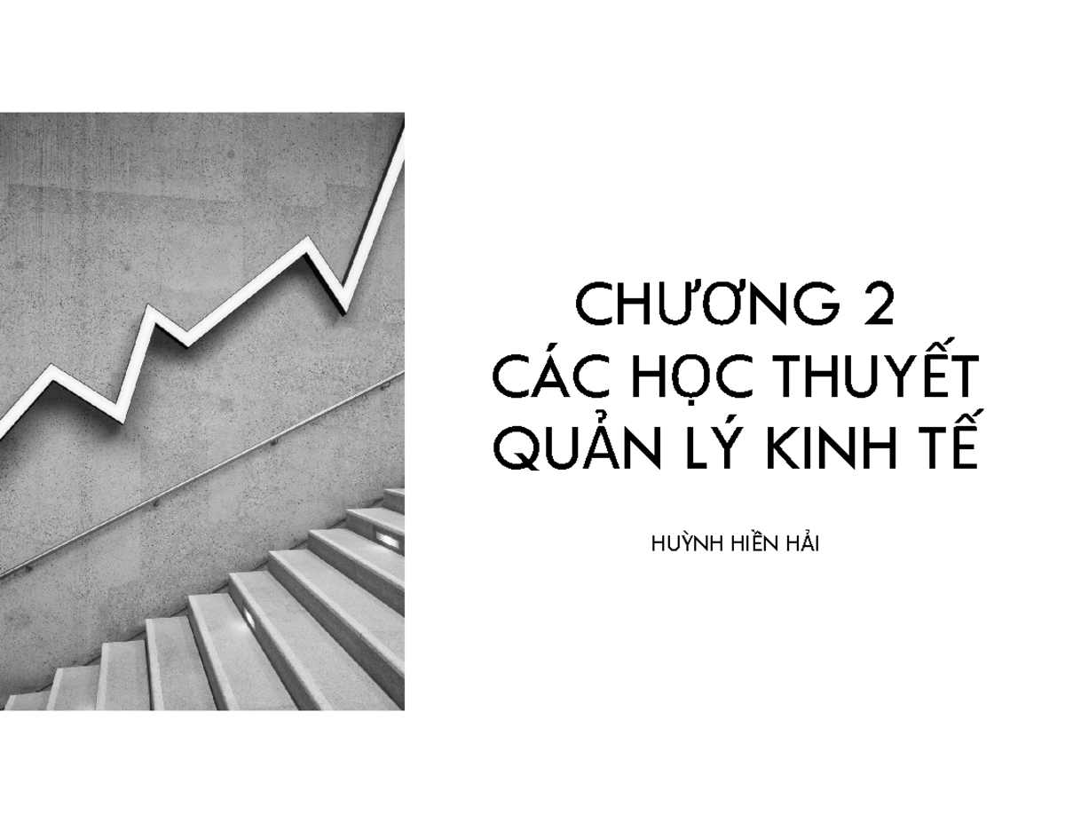 C2 CAC HOC Thuyet QUAN LY KINH TE - CH ƯƠ NG 2 CÁC H Ọ C THUY Ế T QU Ả N LÝ KINH T Ế HU Ỳ NH HI ...