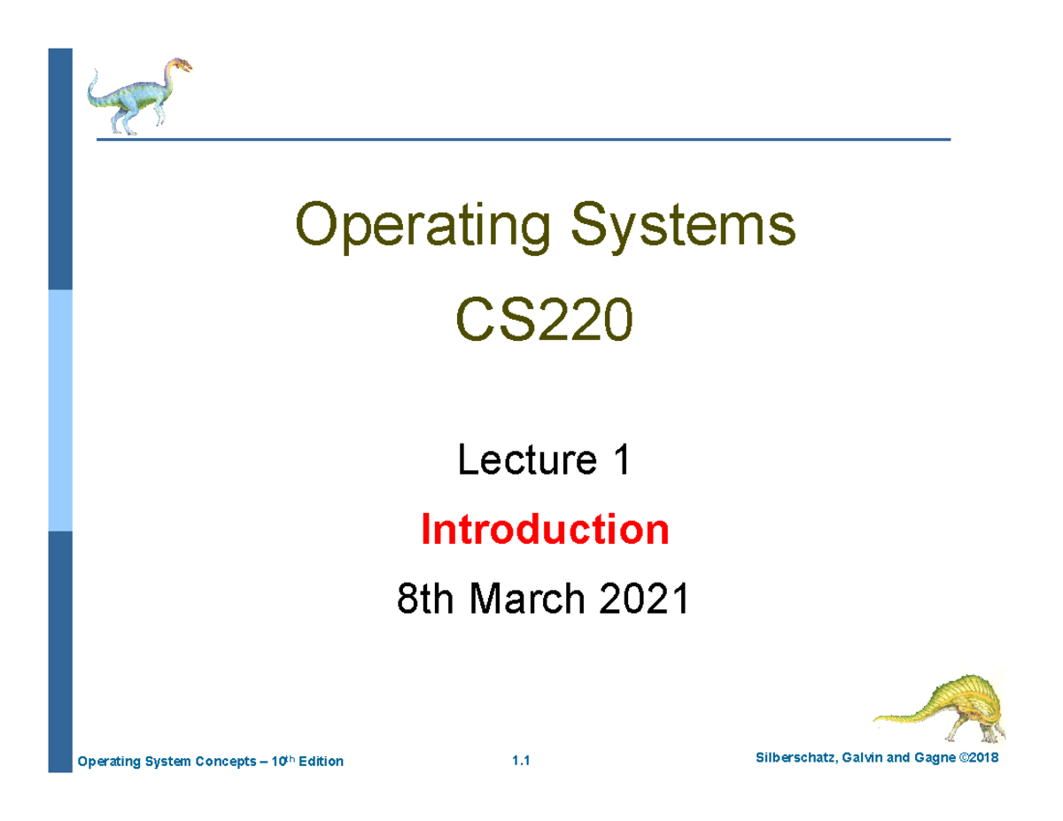Lecture No. 1 (Introduction) - Silberschatz, Galvin and Gagne © th Operating Systems CS Lecture ...