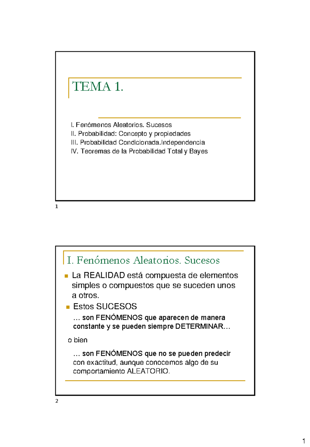 Tema 1 - Profesor: Luis de Andrés - TEMA 1. I. Fenómenos Aleatorios ...