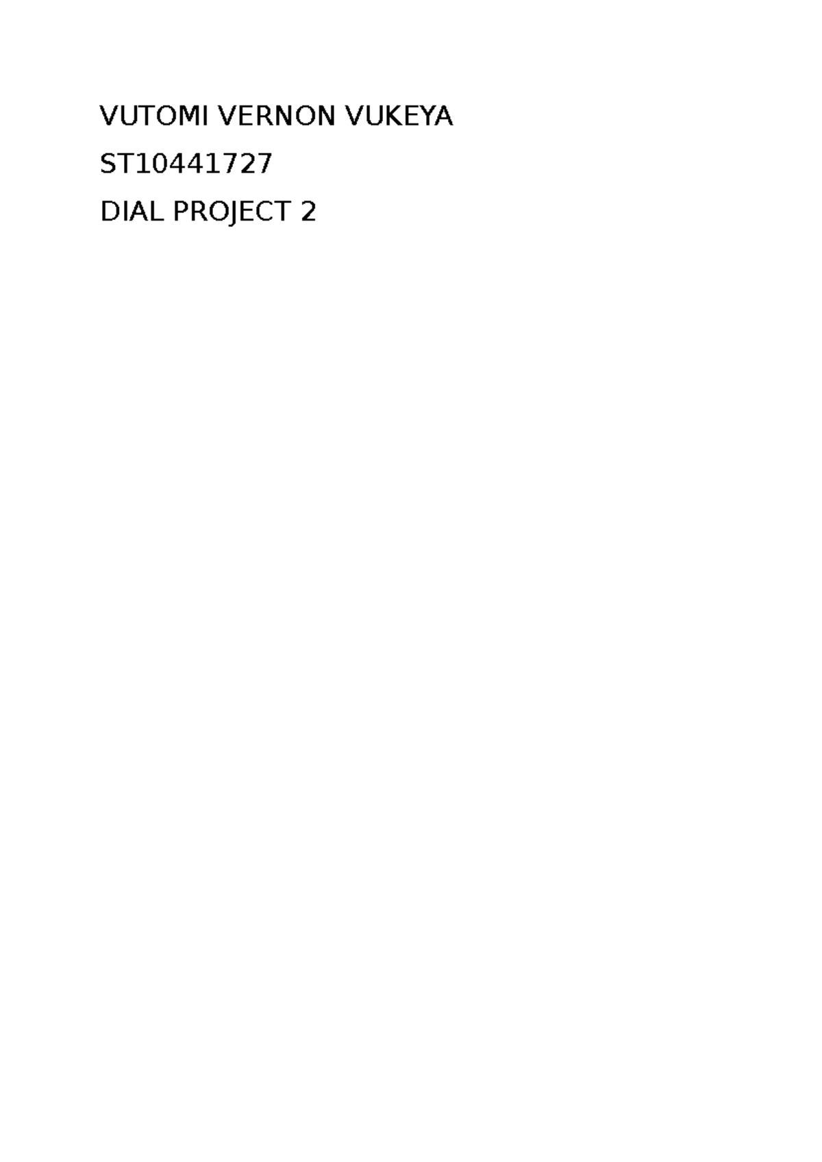 Dial project 2 - VUTOMI VERNON VUKEYA ST DIAL PROJECT 2 Question 1 SQ5R ...