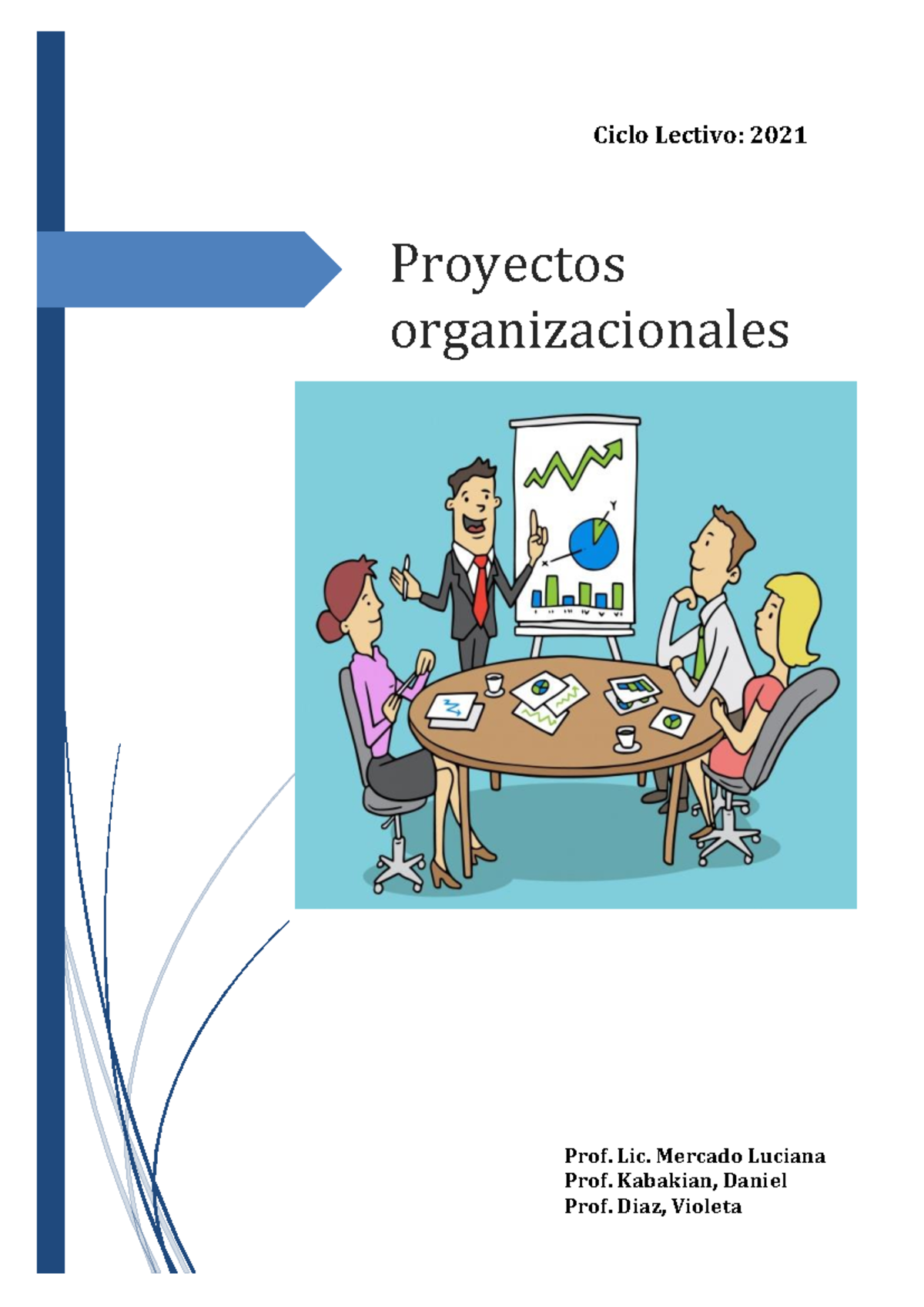 Cuadernillo de Proyectos Organizacionales 2021 - Proyectos organizacionales Ciclo Lectivo: 2021 ...