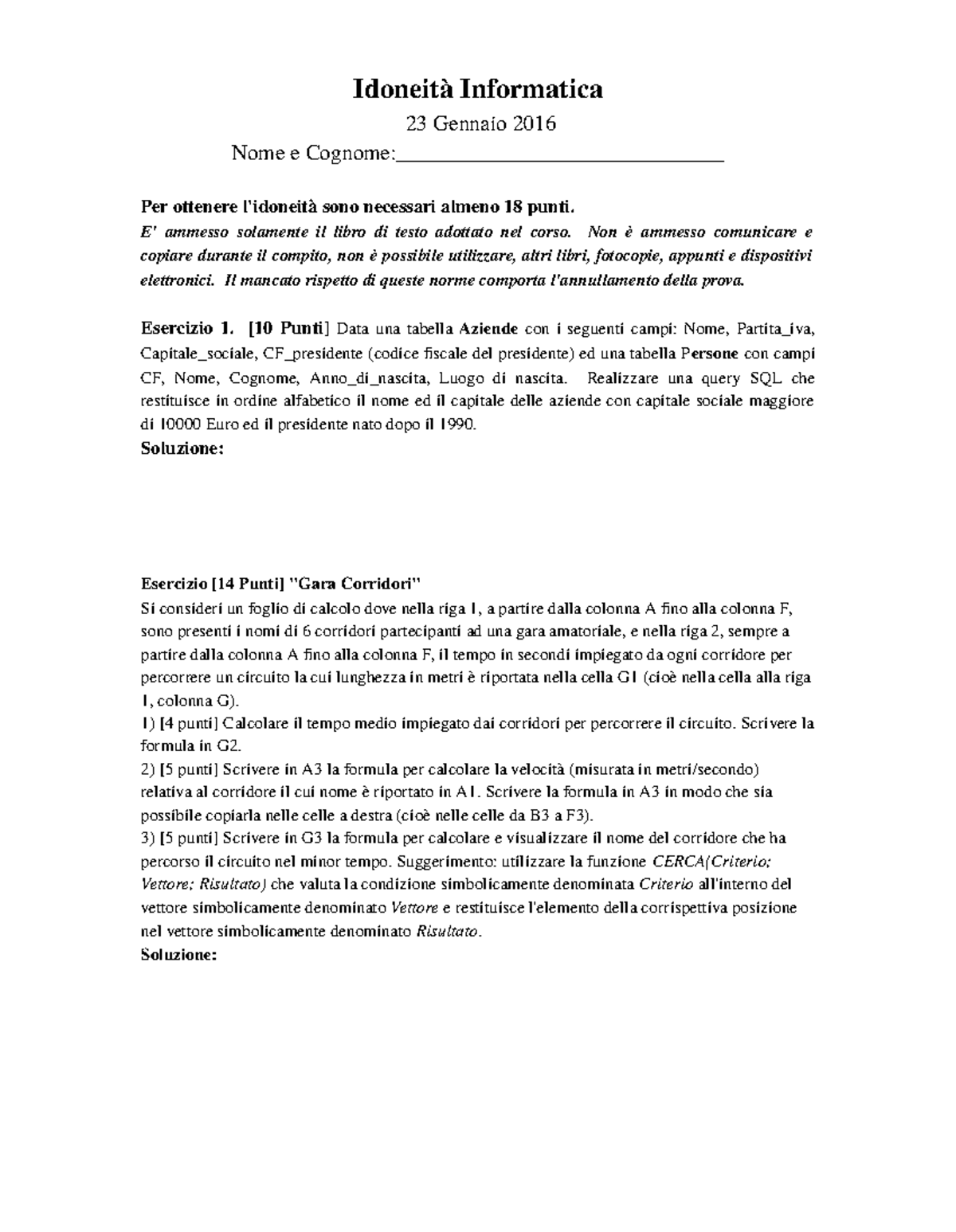 Compito : Idoneita Informatica - Idoneità Informatica 23 Gennaio 2016 Nome e - Studocu