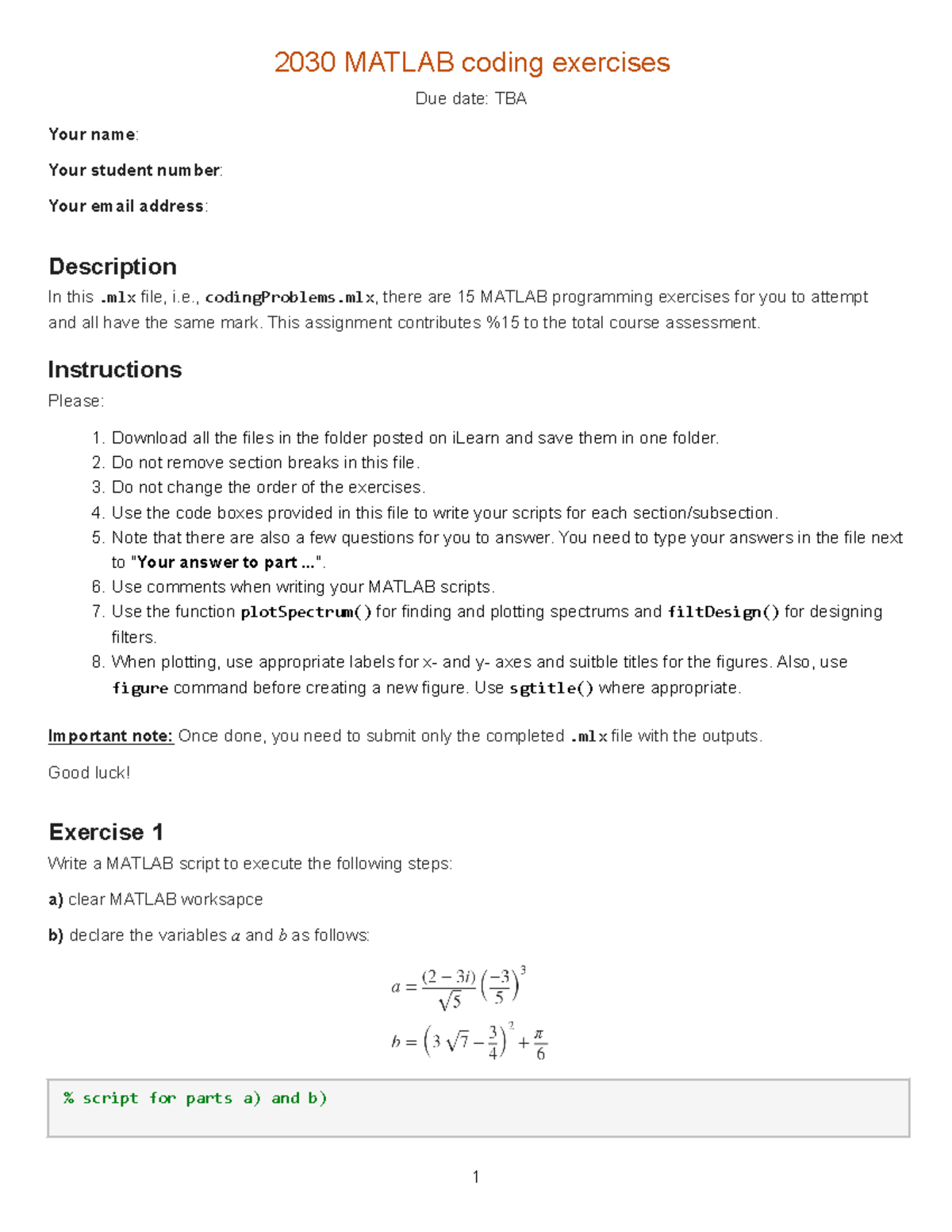Coding Exercises - 2030 MATLAB coding exercises Due date: TBA Your name ...