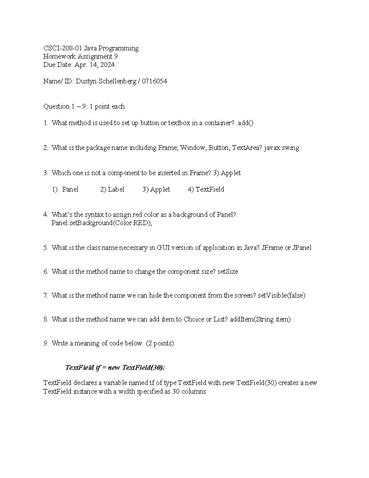 Hw 9 Codes Csci 208 01 Java Programming Homework Assignment 9 Due Date Apr 14 2024 Name