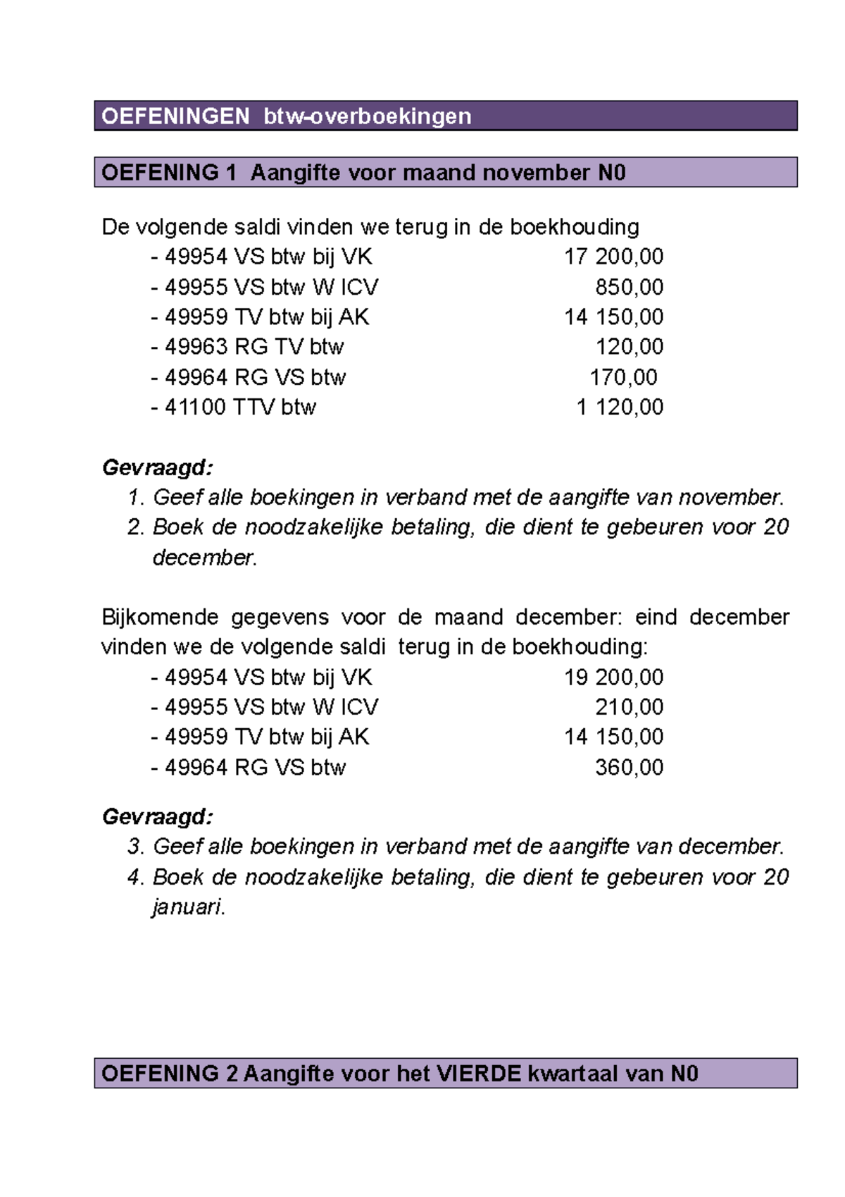 Oefening 9 (opgave) - OEFENINGEN btw-overboekingen OEFENING 1 Aangifte ...
