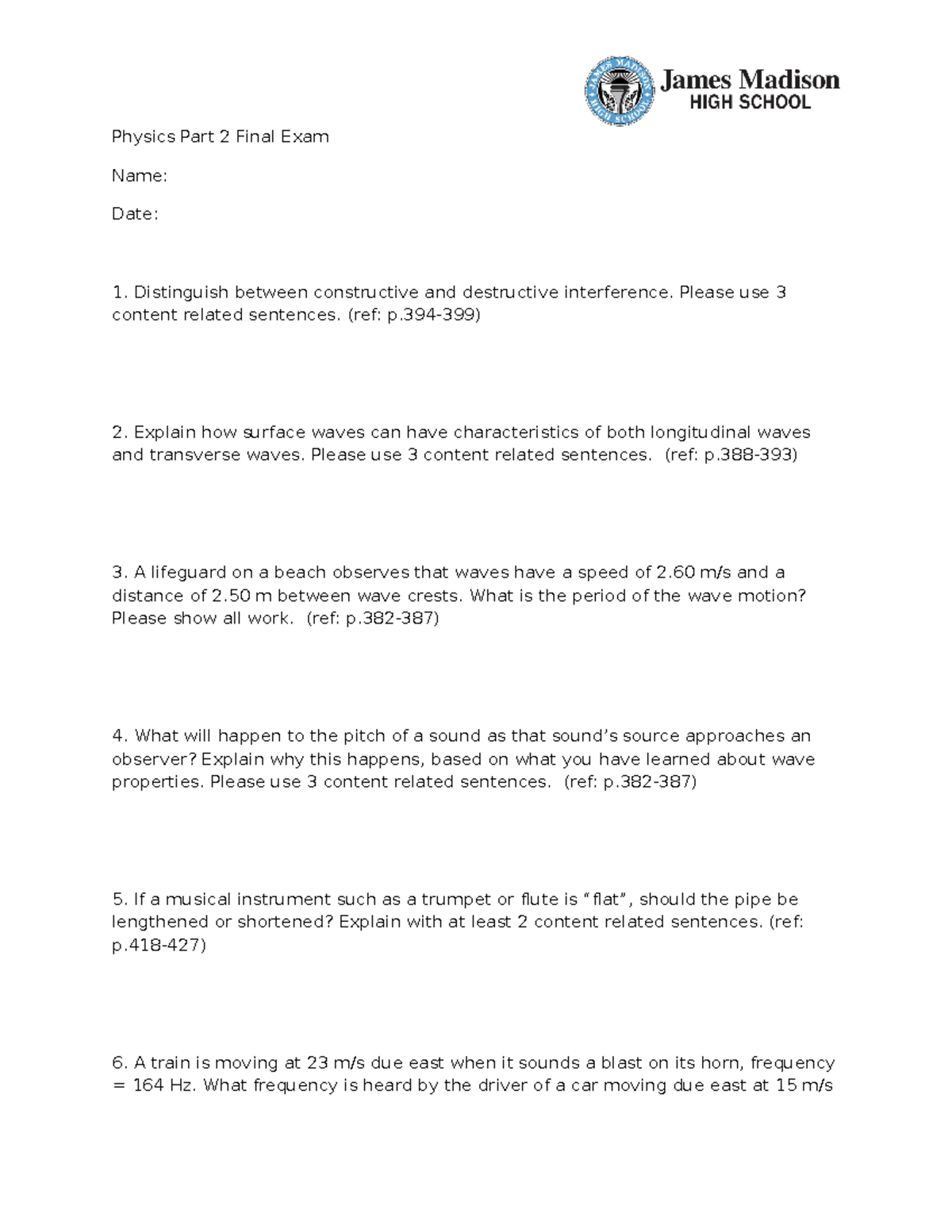 SC092 21 Final Exam - Physics Part 2 Final Exam Name: Date: Distinguish between constructive and ...