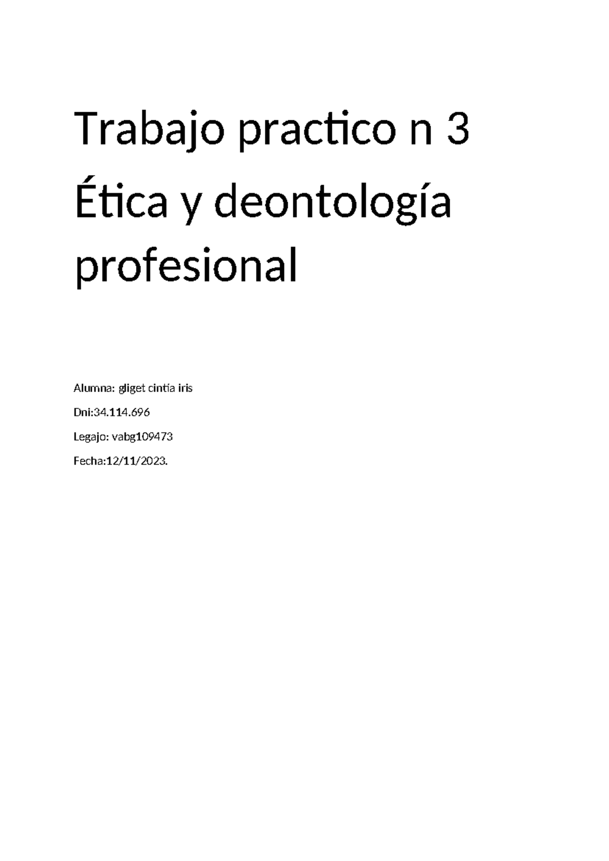 Tp3 etica y deontologia c - Trabajo practico n 3 Ética y deontología profesional Alumna: gliget ...