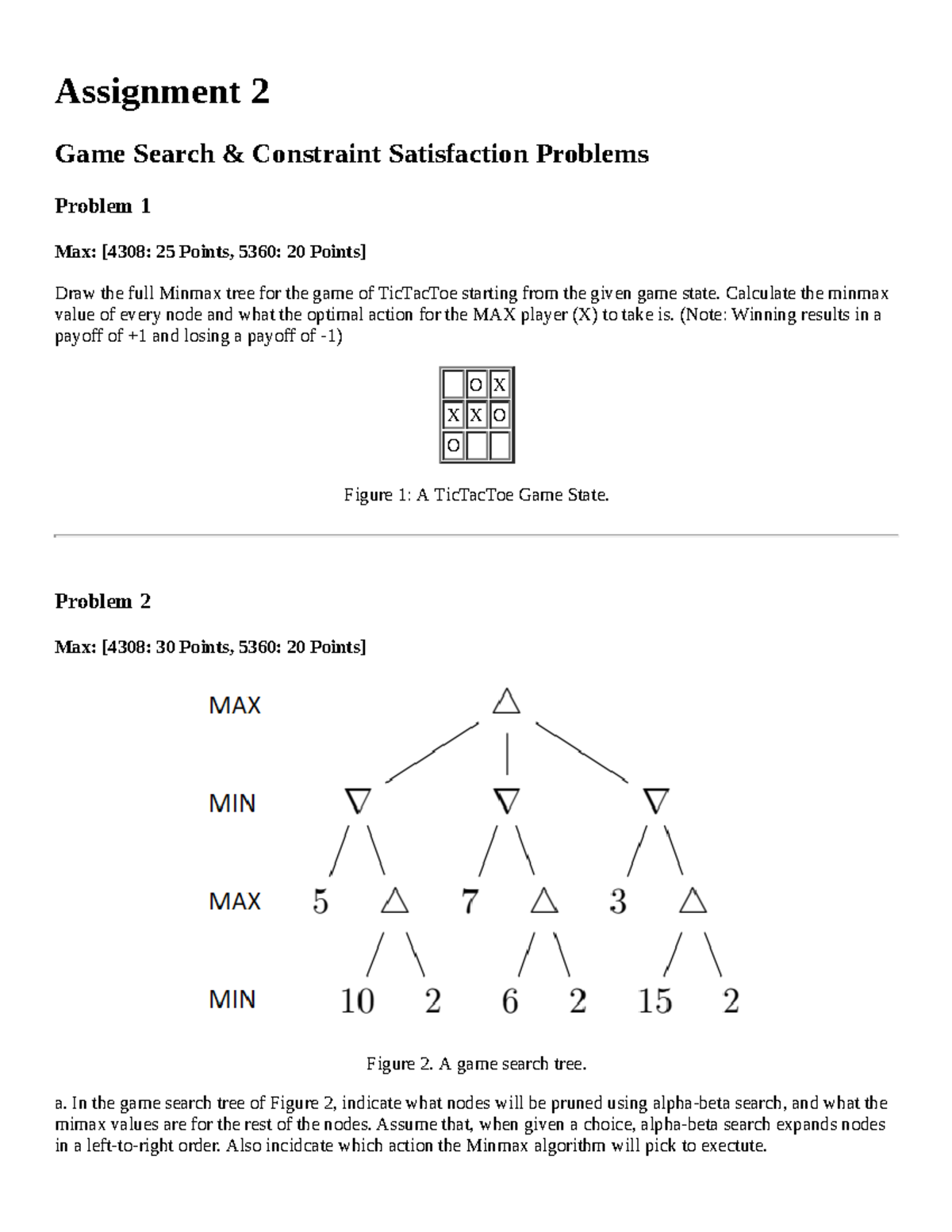 Assignment 2 - Calculate the minmax value of every node and what the optimal action for the MAX ...