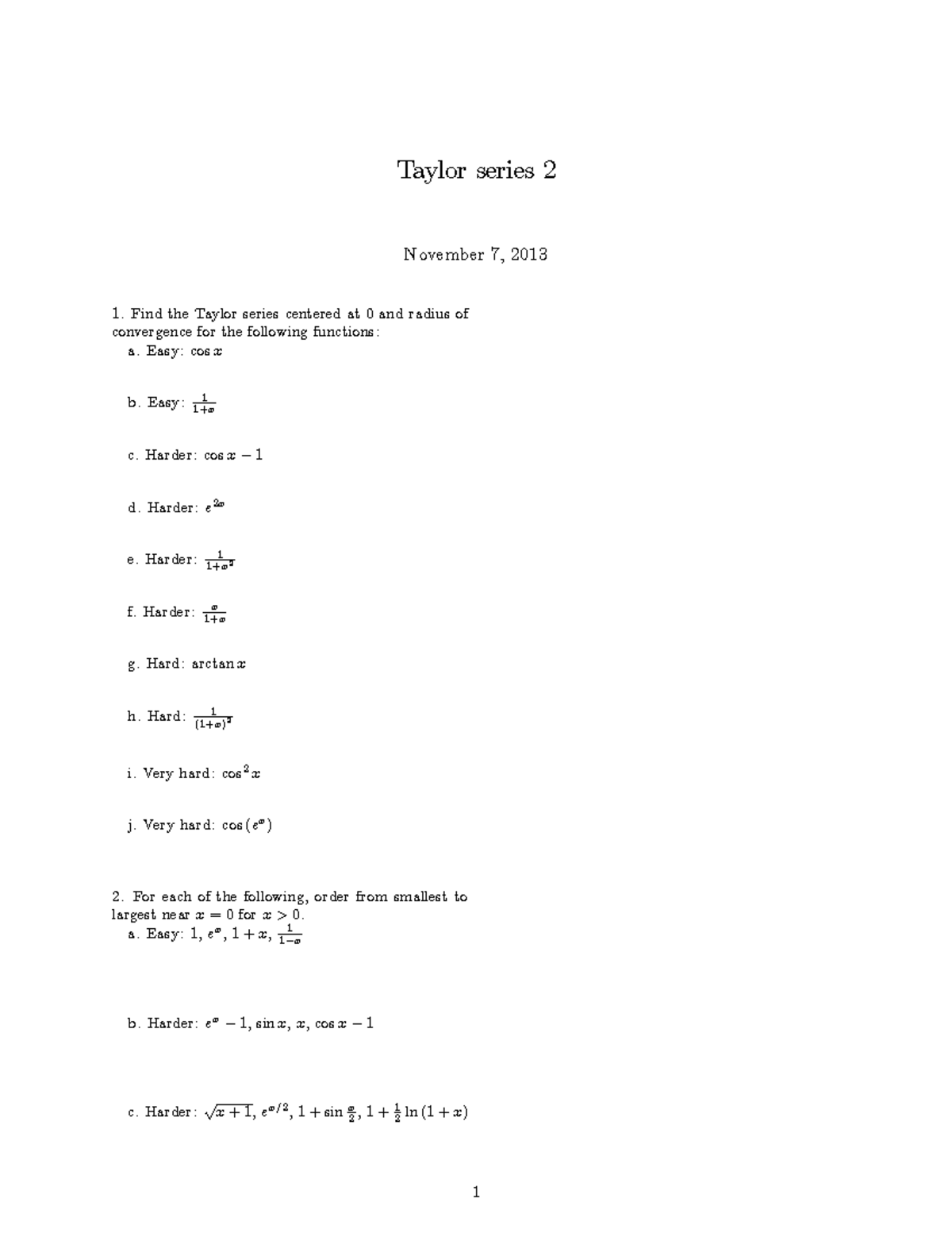 Worksheet 10 - MATH 129 - Taylor series 2 November 7, 2013 1. Find the ...