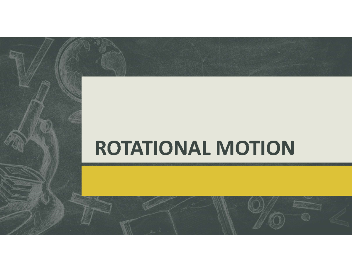 Rotation Motion - ROTATIONAL MOTION Rotational motion is the circular ...