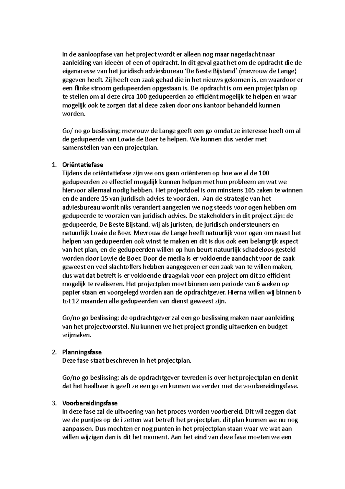 Projectmanagement fasering - In de aanloopfase van het project wordt er ...