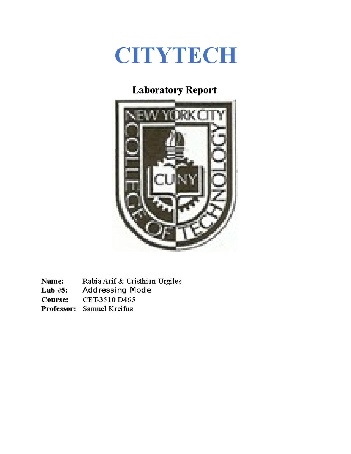 Lab5 - Lab Report - CITYTECH Laboratory Report Name: Rabia Arif ...