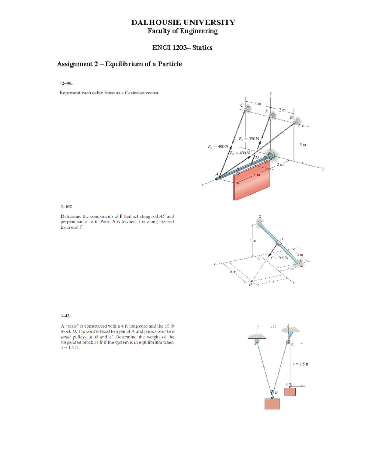Assignment 2 - ENGI 1203 - DALHOUSIE UNIVERSITY Faculty of Engineering ENGI 1203– Statics ...