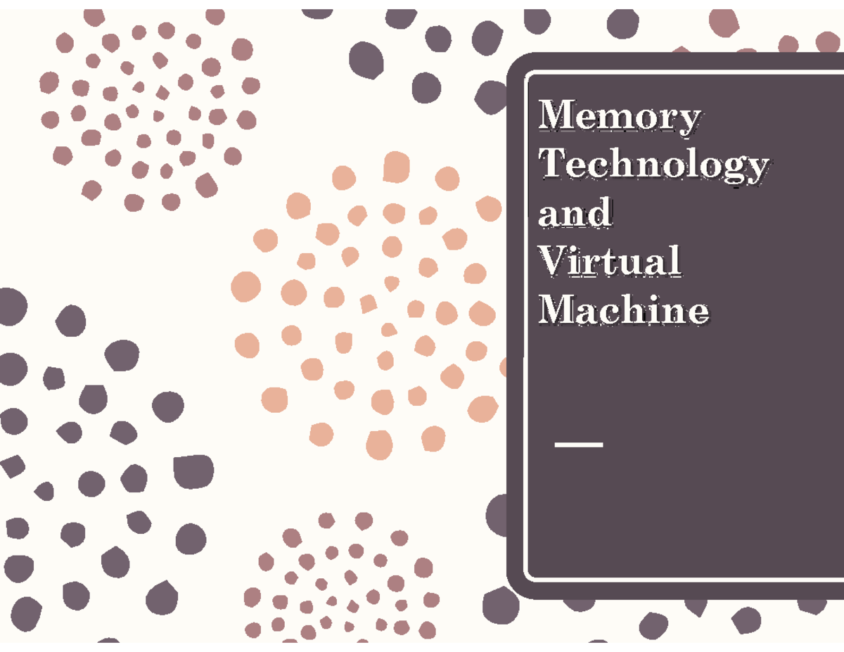 Memory Technology and Virtual Machine - Memory Technology and Virtual ...