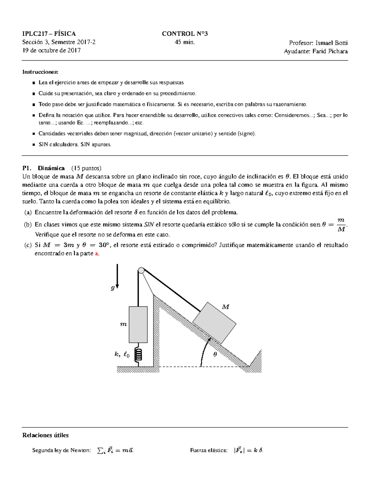 FIS E3 S3 2017 2 - Control con pauta de fisica 1, ejercicios de dinamica - IPLC217 – F ́ ISICA ...