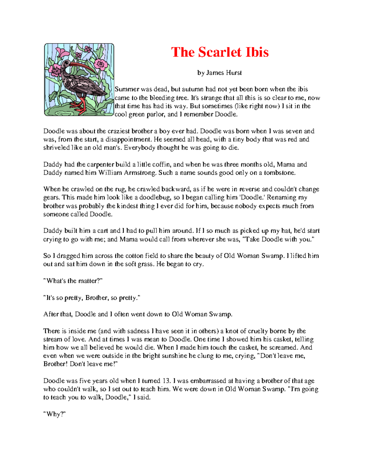 The Scarlet Ibis - story - The Scarlet Ibis by James Hurst Summer was ...