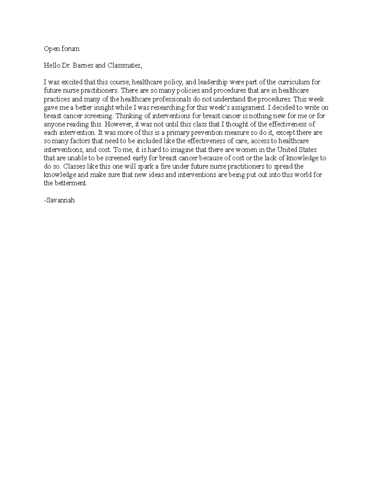 Open forum 1 - Assignment - Open forum Hello Dr. Barnes and Classmates ...