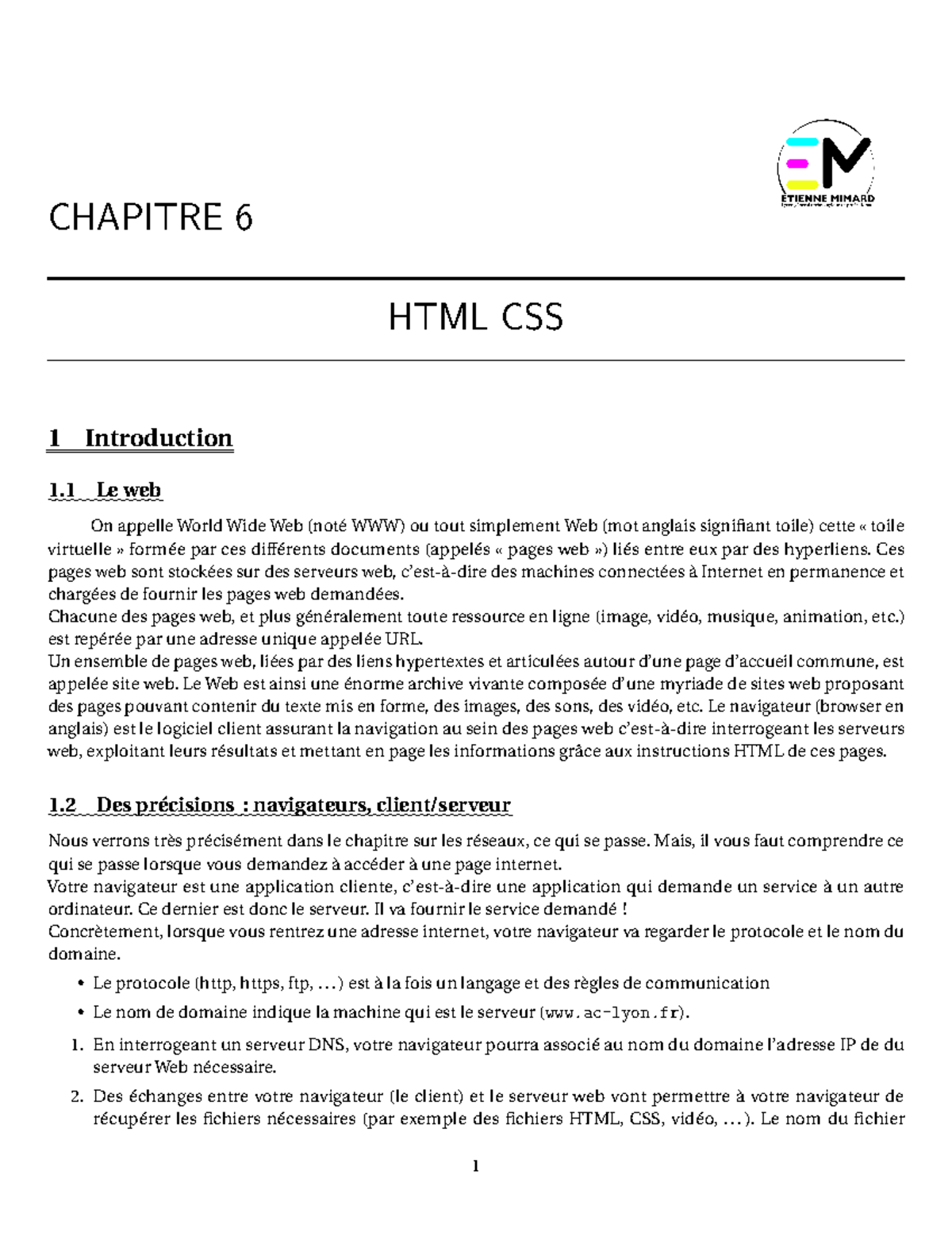 Cours sur HTML CSS - CHAPITRE 6 HTML CSS 1 Introduction :::: 1 ::::::::::: Le web On appelle ...