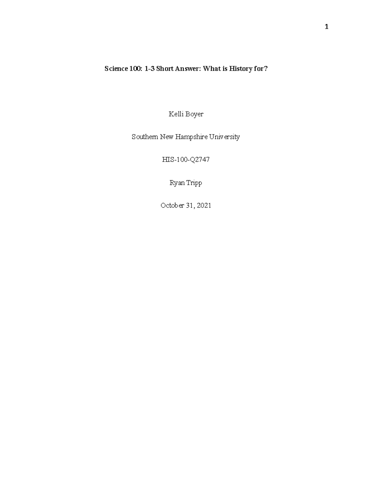 Assignment 1-3 Short Answer - What is history for - 1 Science 100: 1-3 ...
