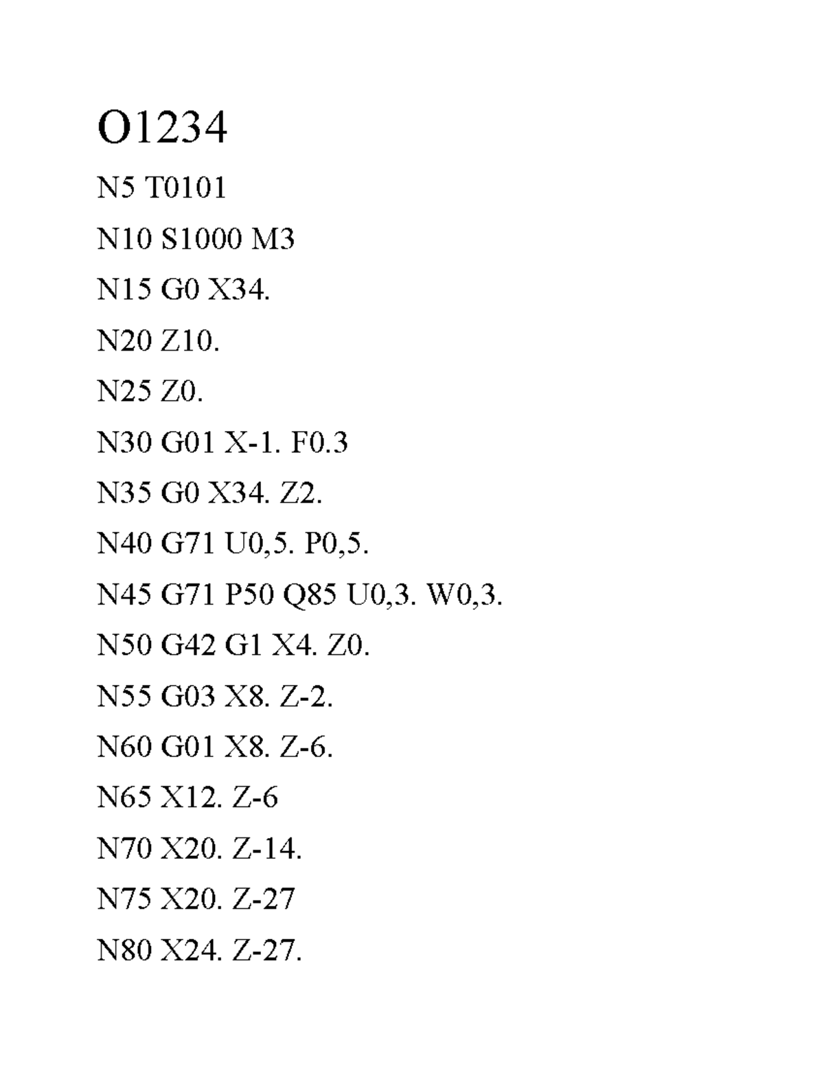 Tien - cccca - O N5 T N10 S1000 M N15 G0 X34. N20 Z10. N25 Z0. N30 G01 ...